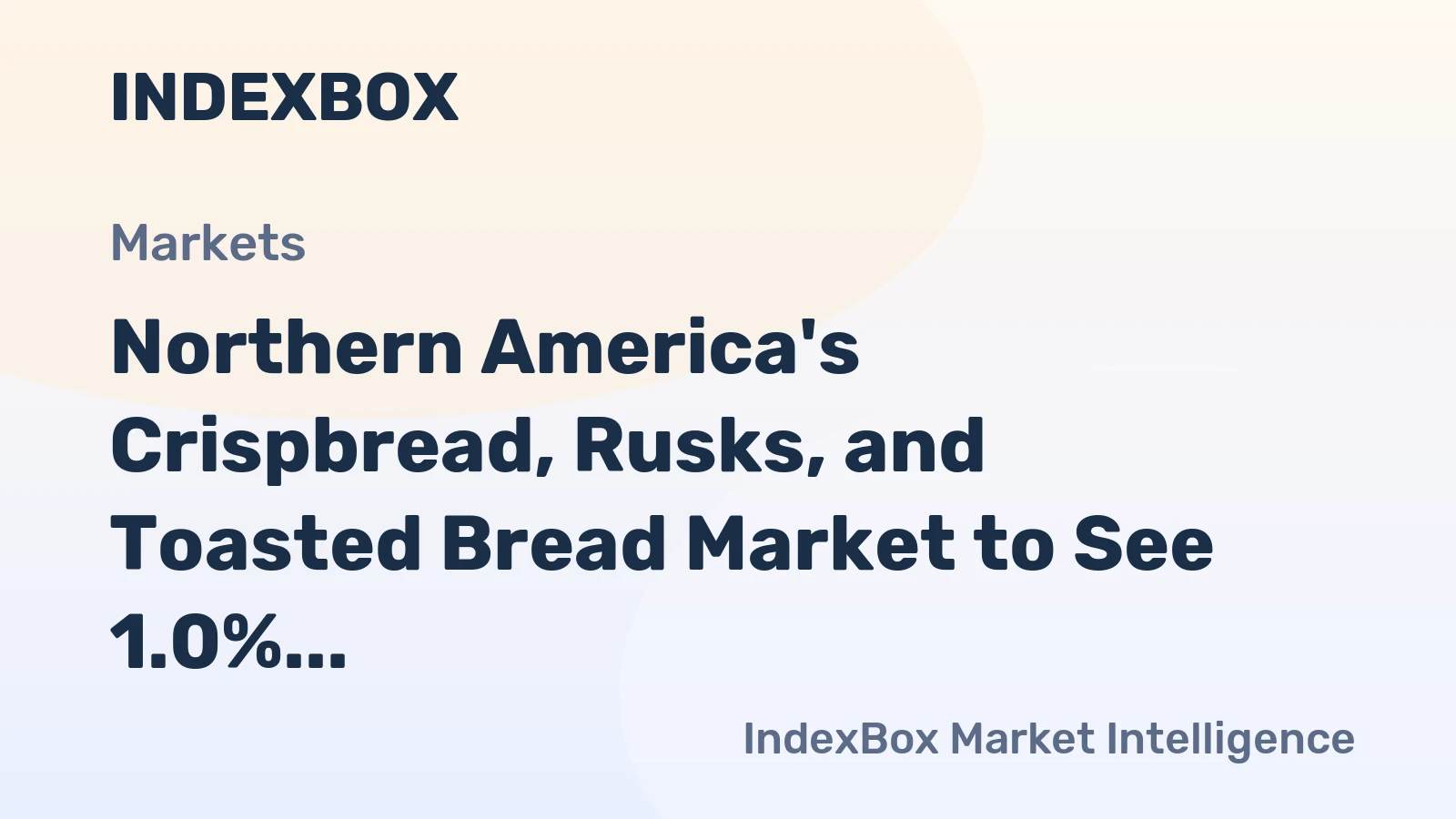 Northern America's Crispbread, Rusks, and Toasted Bread Market to See 1.0% CAGR Growth Through 2035
