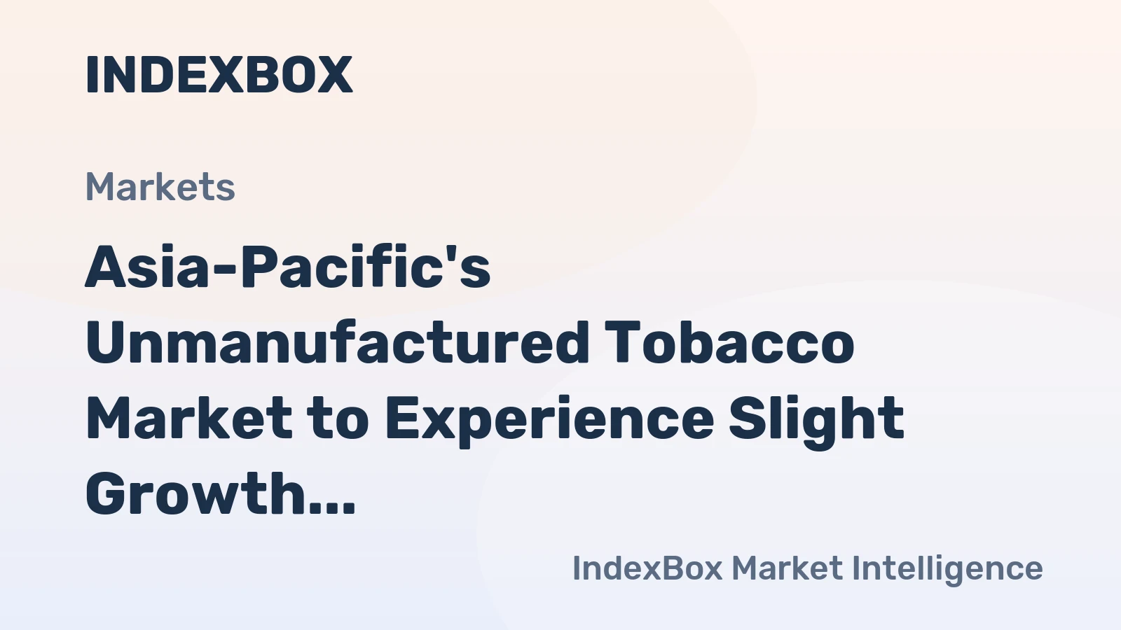Asia-Pacific's Unmanufactured Tobacco Market to Experience Slight Growth with +1.2% CAGR in Volume and -4.3% CAGR in Value from 2024 to 2035