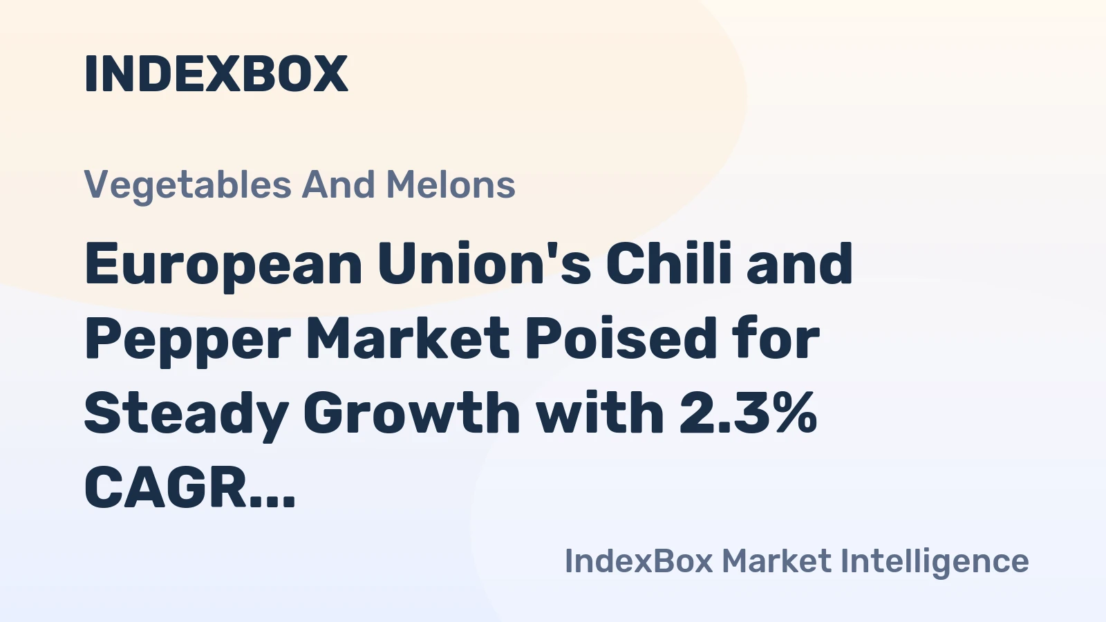 European Union's Chili and Pepper Market Poised for Steady Growth with 2.3% CAGR in Value