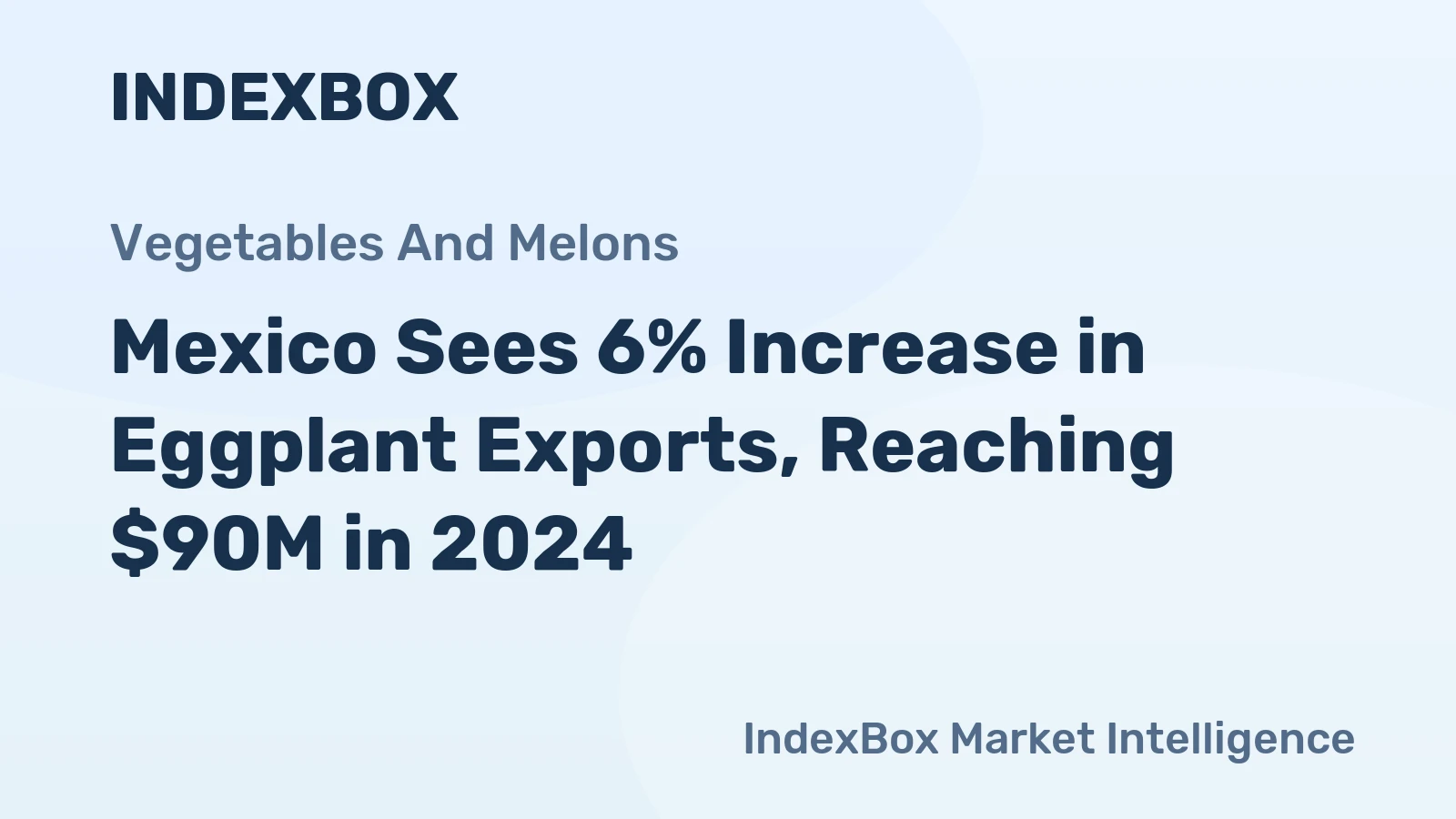 Mexico Sees 6% Increase in Eggplant Exports, Reaching $90M in 2024