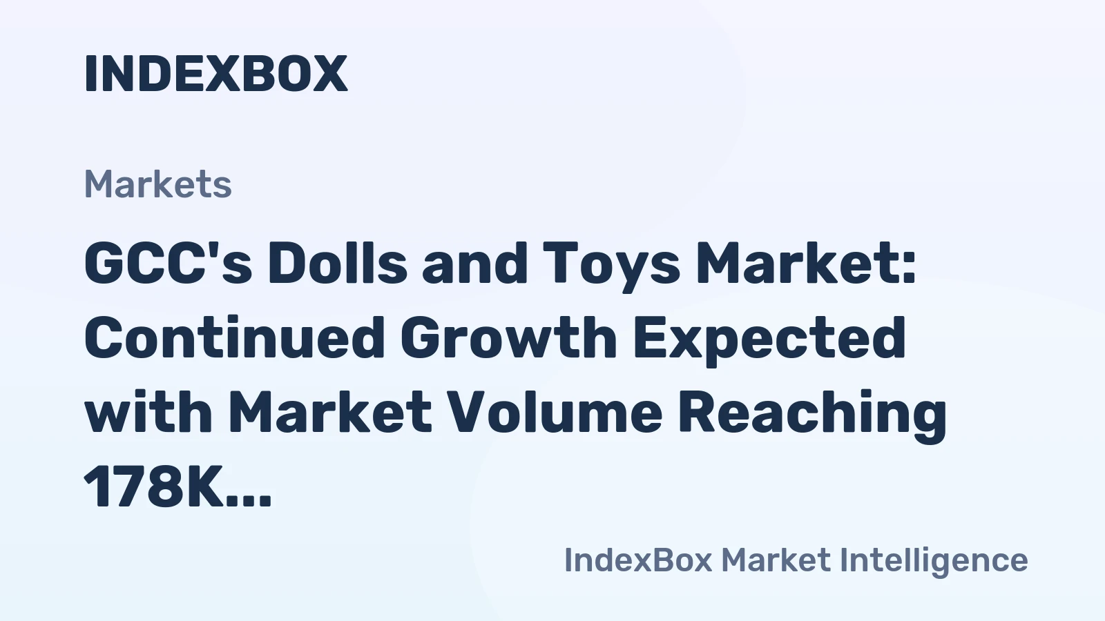 GCC's Dolls and Toys Market: Continued Growth Expected with Market Volume Reaching 178K tons and Market Value Reaching $2B by 2035