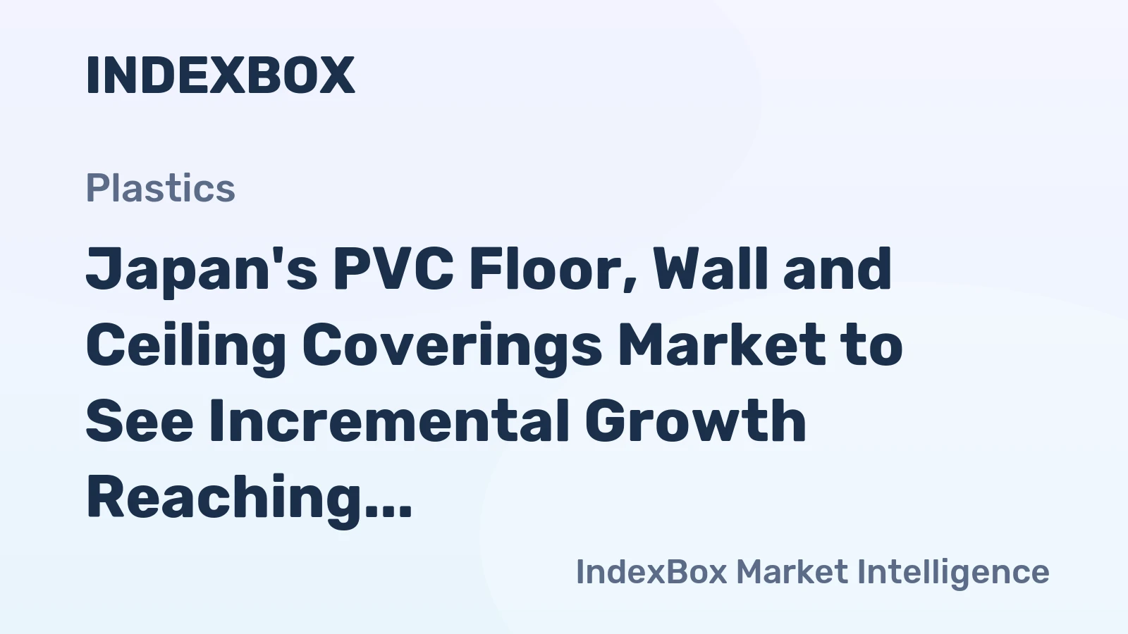 Japan's PVC Floor, Wall and Ceiling Coverings Market to See Incremental Growth Reaching 186M Square Meters and $527M Value by 2035