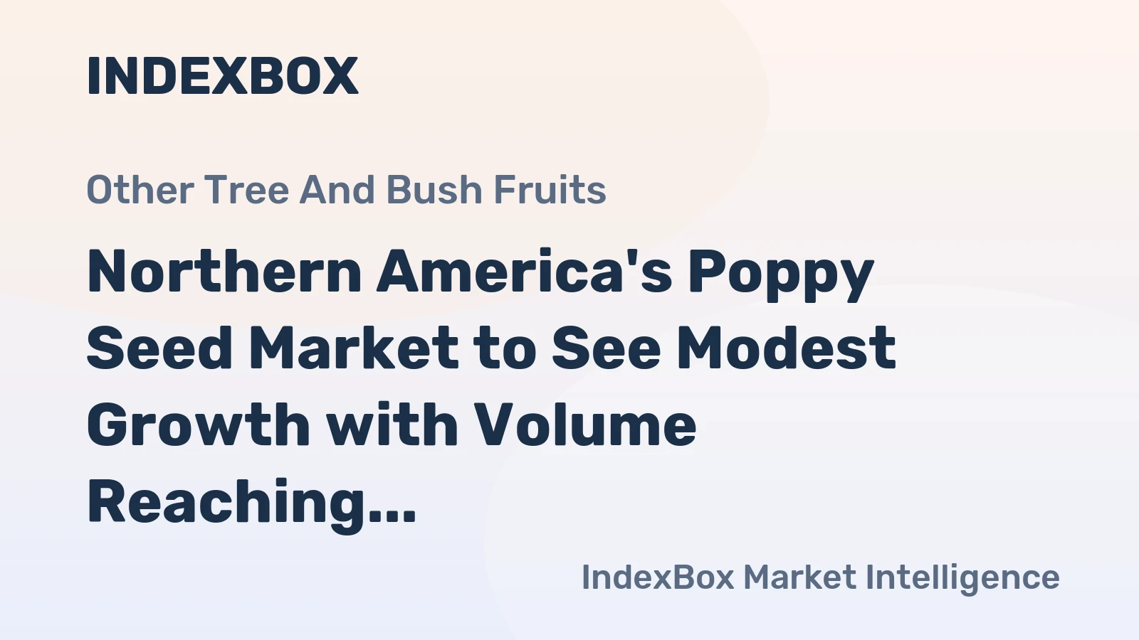 Northern America's Poppy Seed Market to See Modest Growth with Volume Reaching 5.1K Tons and Value Reaching $16M by 2035
