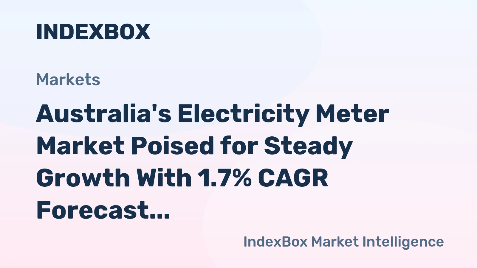 Australia's Electricity Meter Market Poised for Steady Growth With 1.7% CAGR Forecast