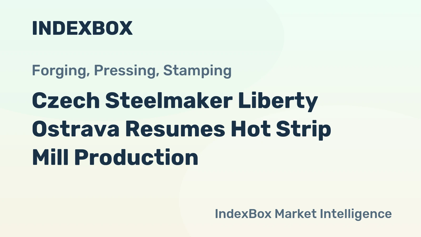 Czech Steelmaker Liberty Ostrava Resumes Hot Strip Mill Production