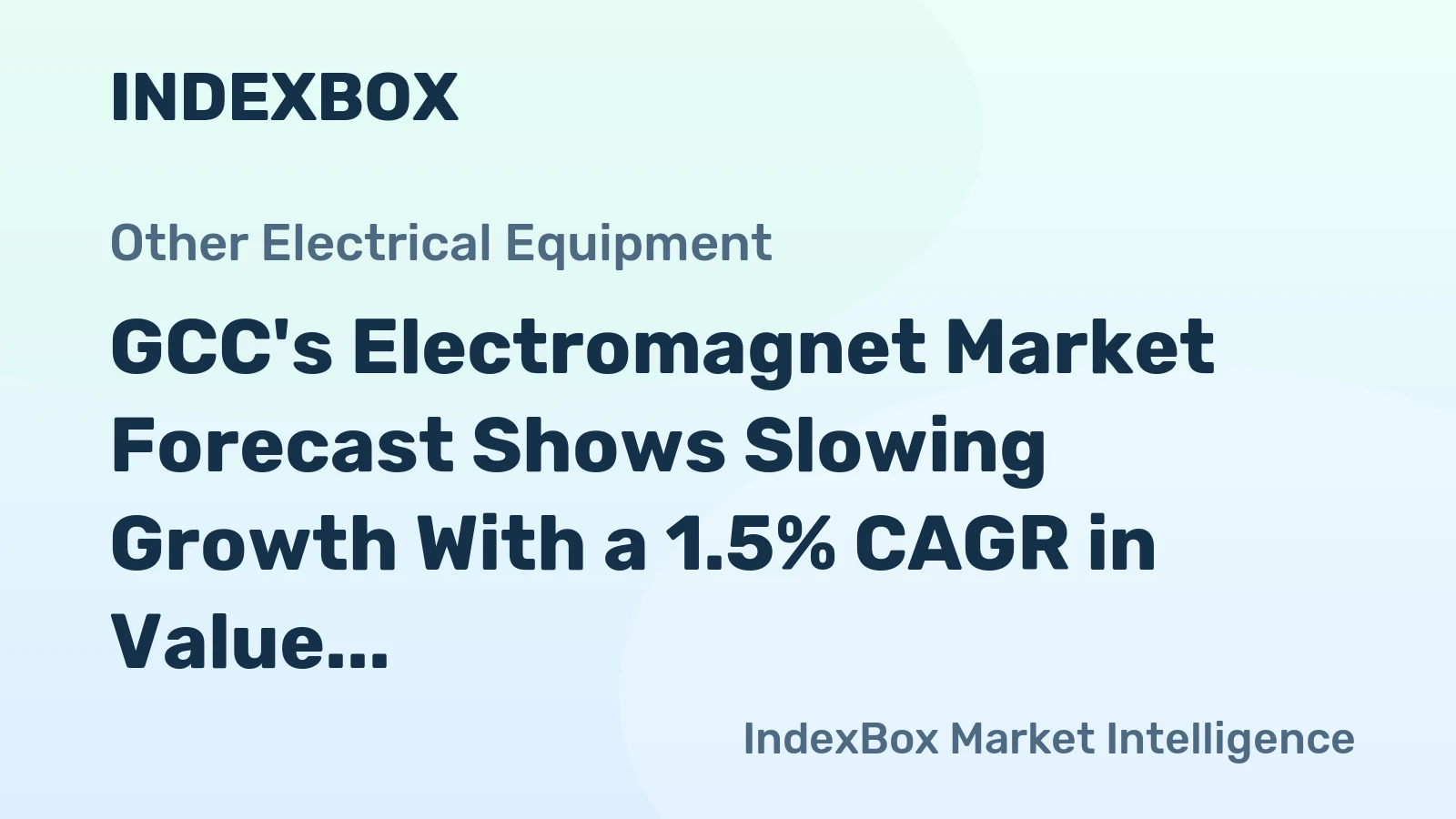 GCC's Electromagnet Market Forecast Shows Slowing Growth With a 1.5% CAGR in Value