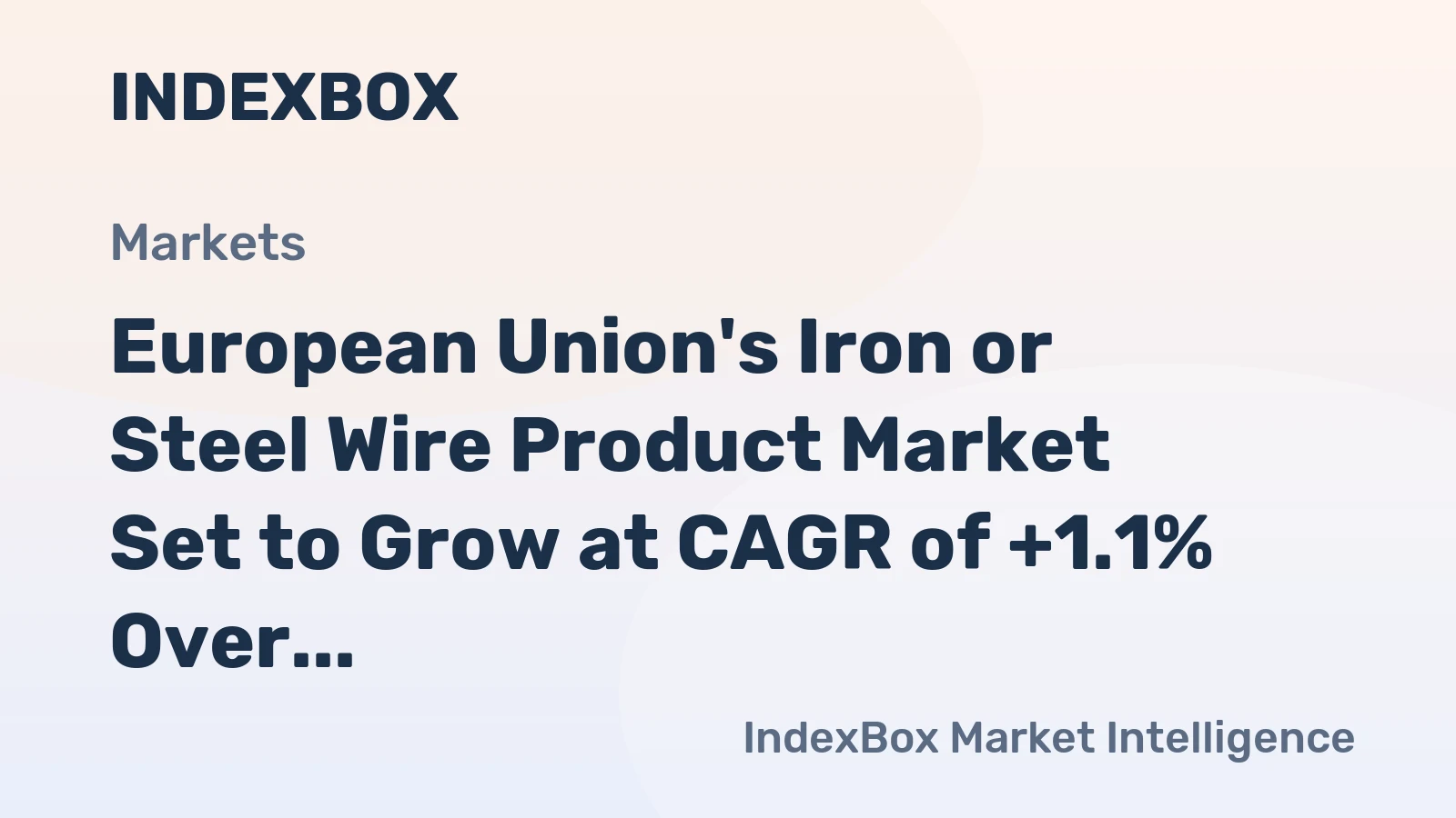 European Union's Iron or Steel Wire Product Market Set to Grow at CAGR of +1.1% Over Next Decade