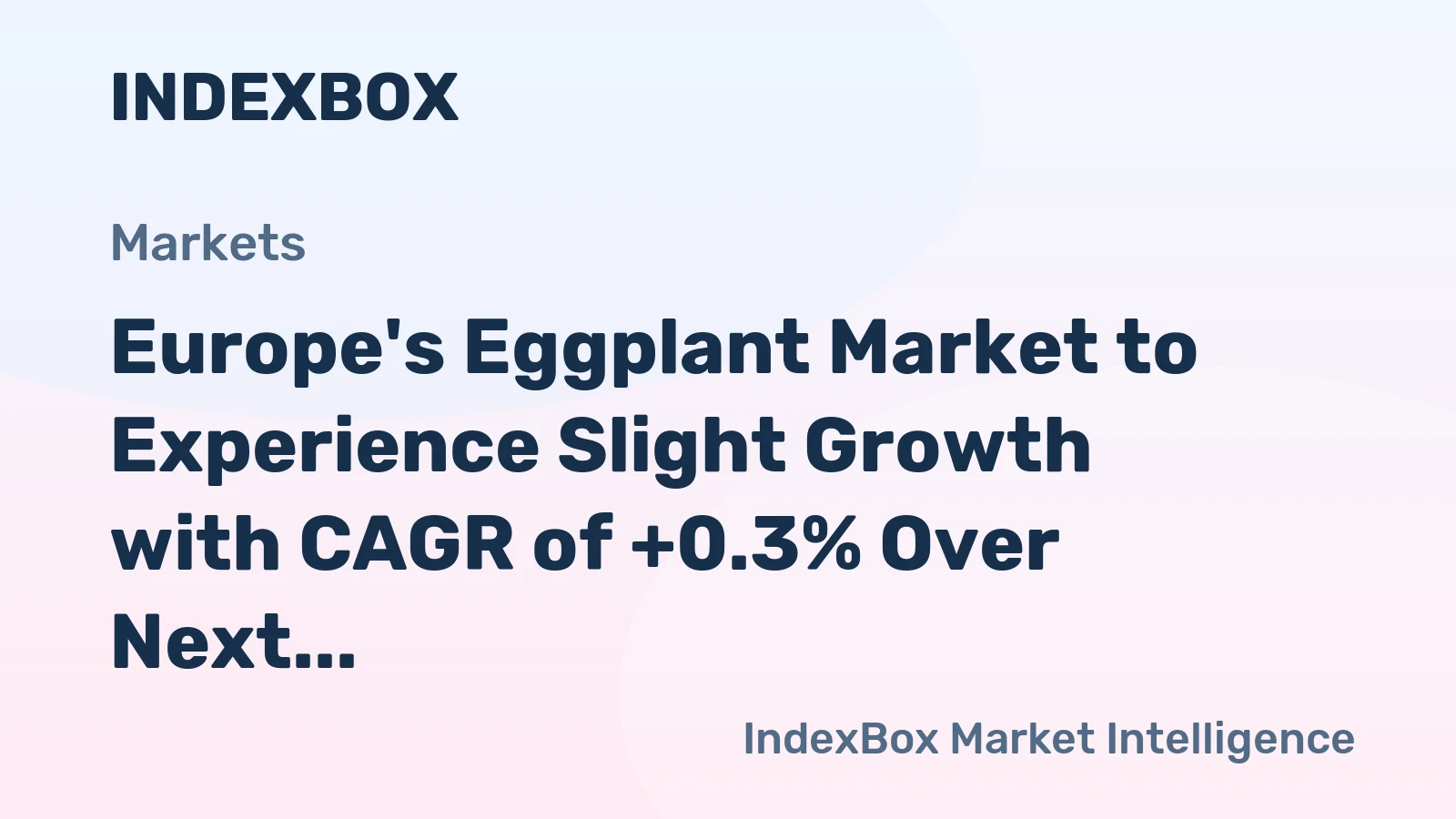 Europe's Eggplant Market to Experience Slight Growth with CAGR of +0.3% Over Next Decade