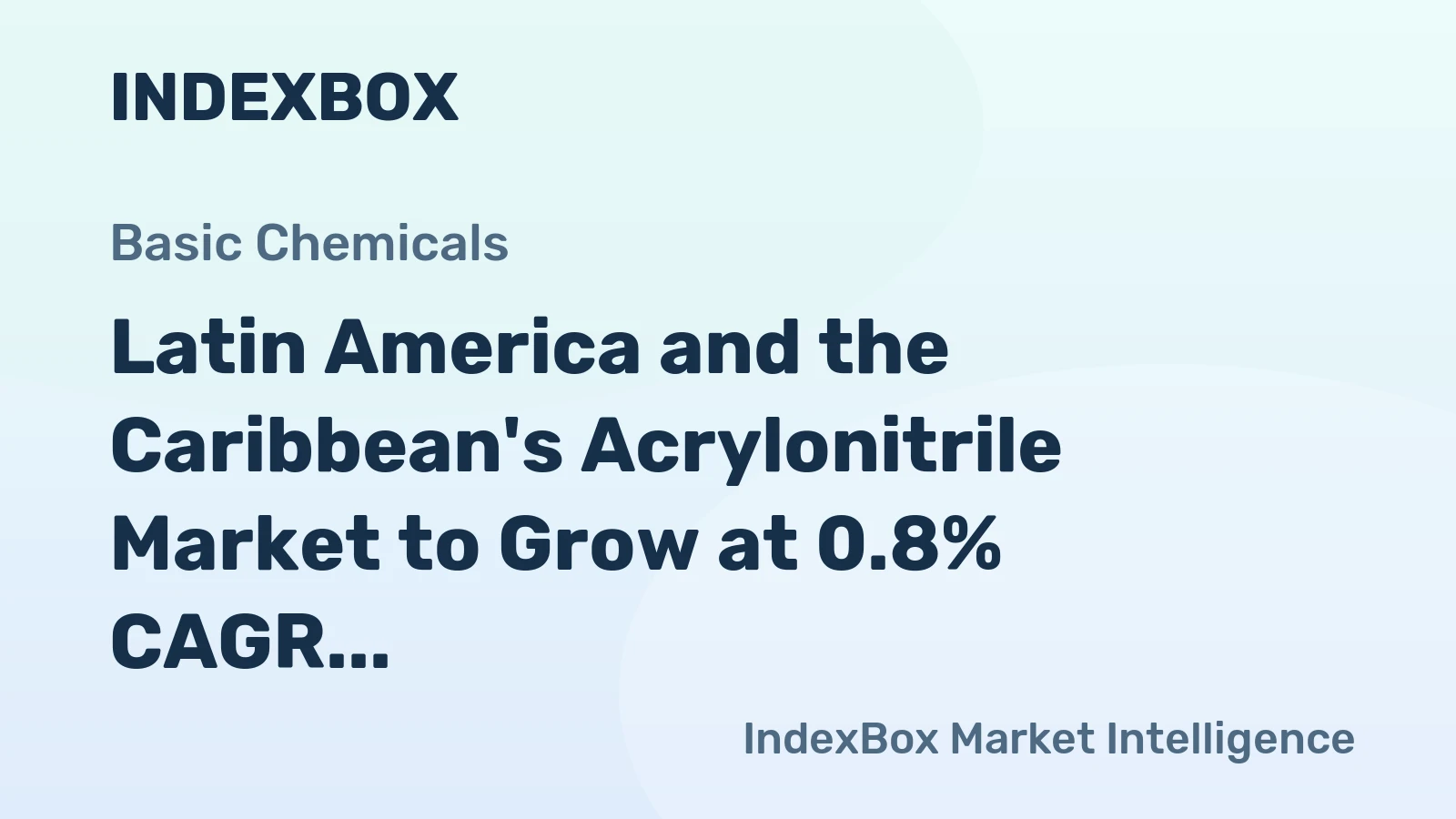 Latin America and the Caribbean's Acrylonitrile Market to Grow at 0.8% CAGR, Reaching $395M by 2035