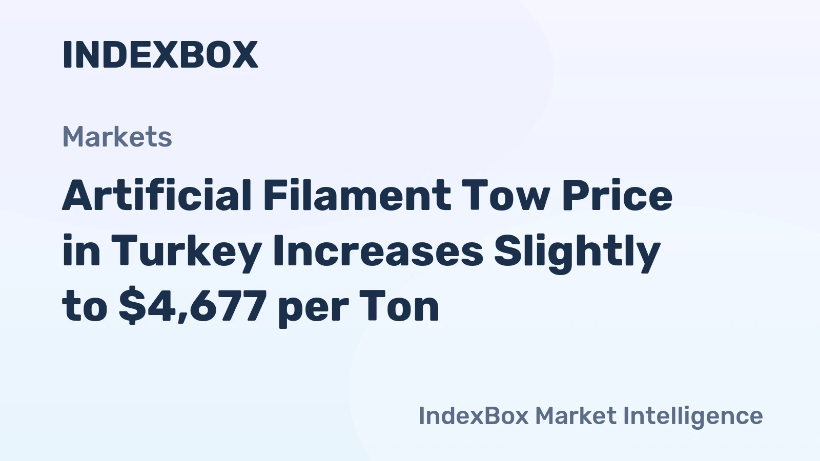Artificial Filament Tow Price in Turkey Increases Slightly to $4,677 per Ton