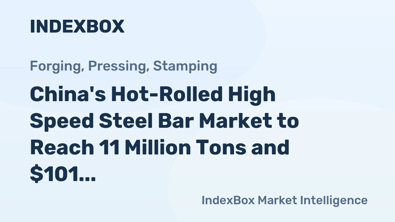 China's Hot-Rolled High Speed Steel Bar Market to Reach 11 Million Tons and $101 Billion by 2035