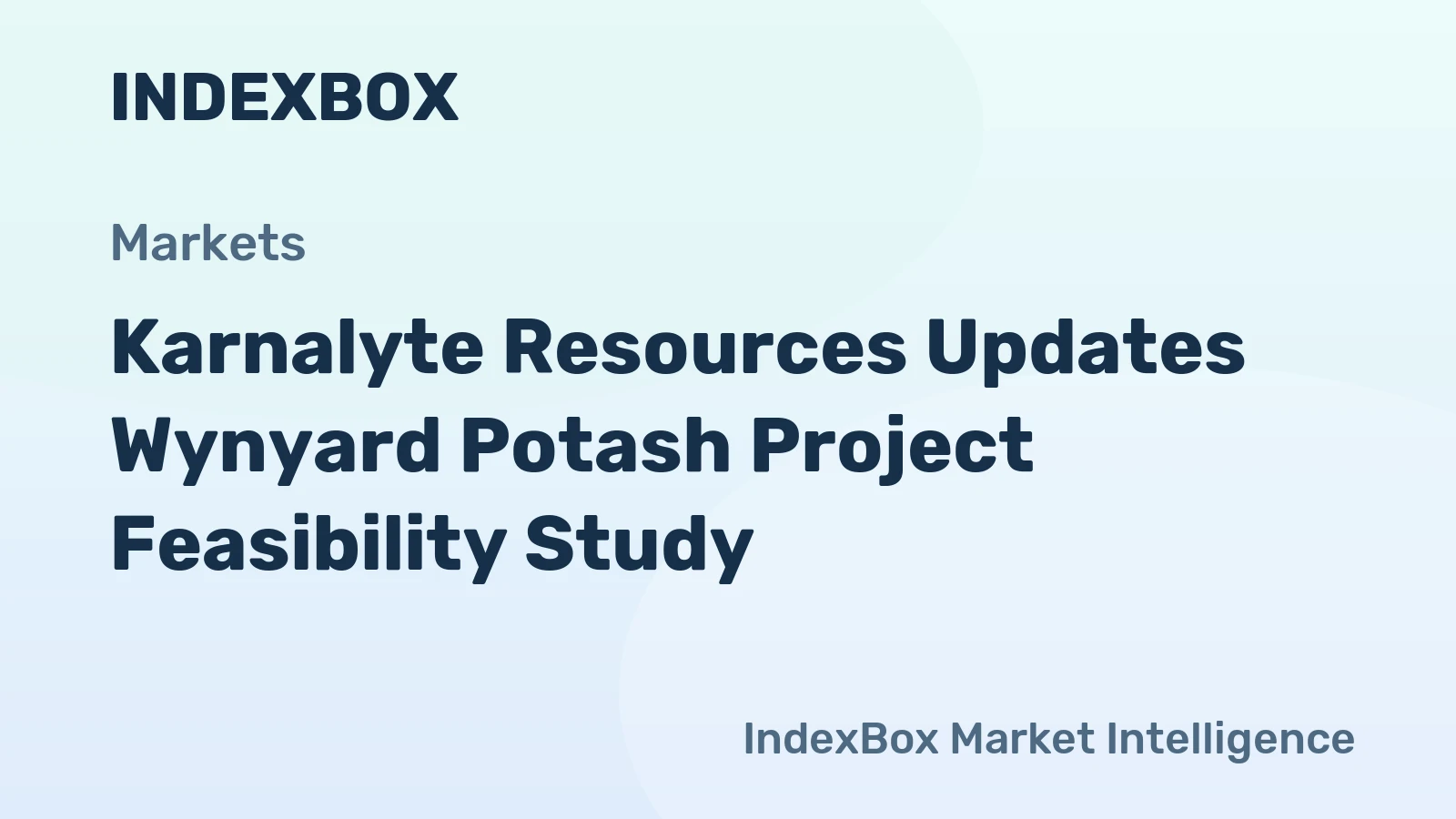 Karnalyte Resources Updates Wynyard Potash Project Feasibility Study