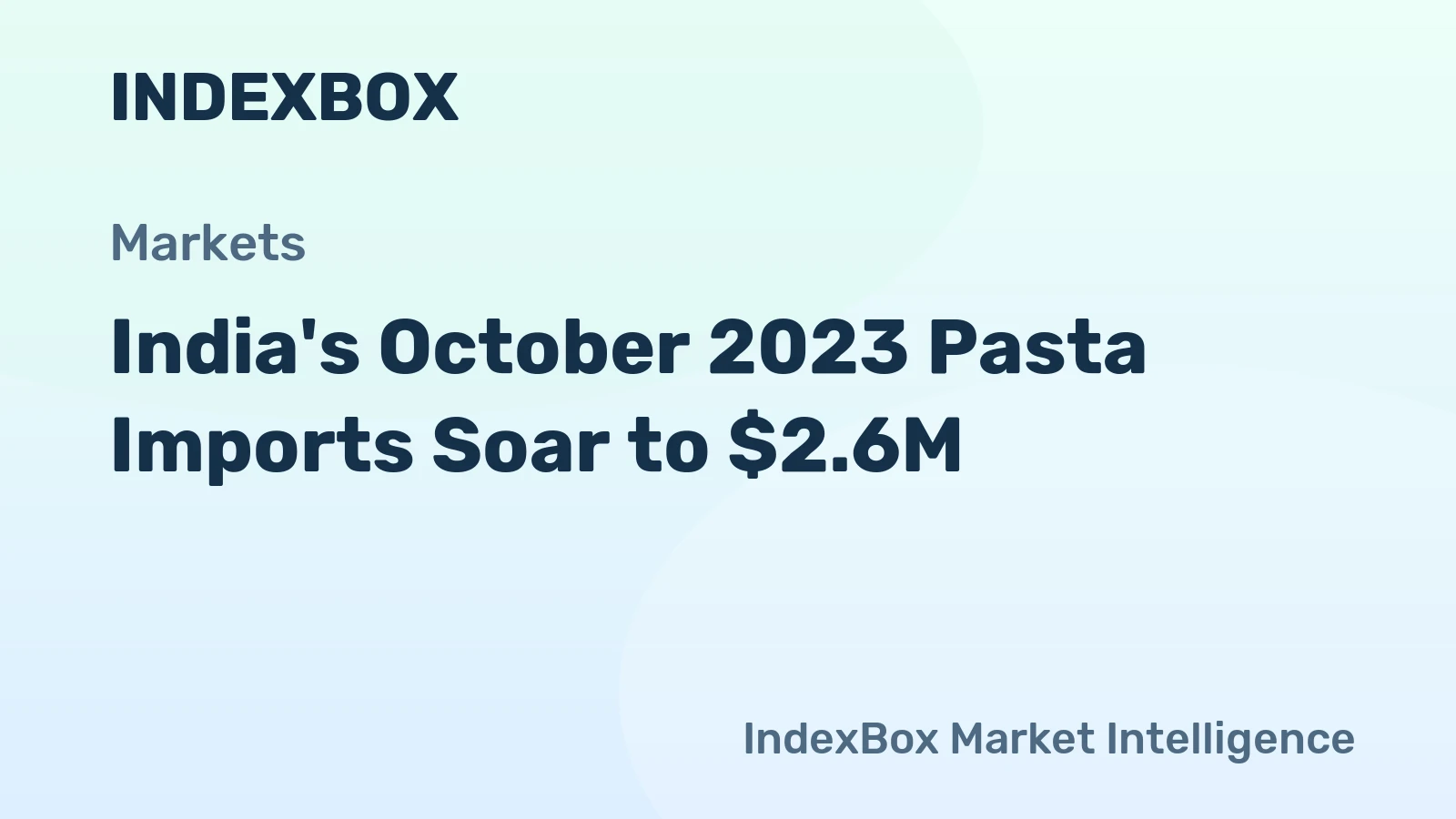 India's October 2023 Pasta Imports Soar to $2.6M
