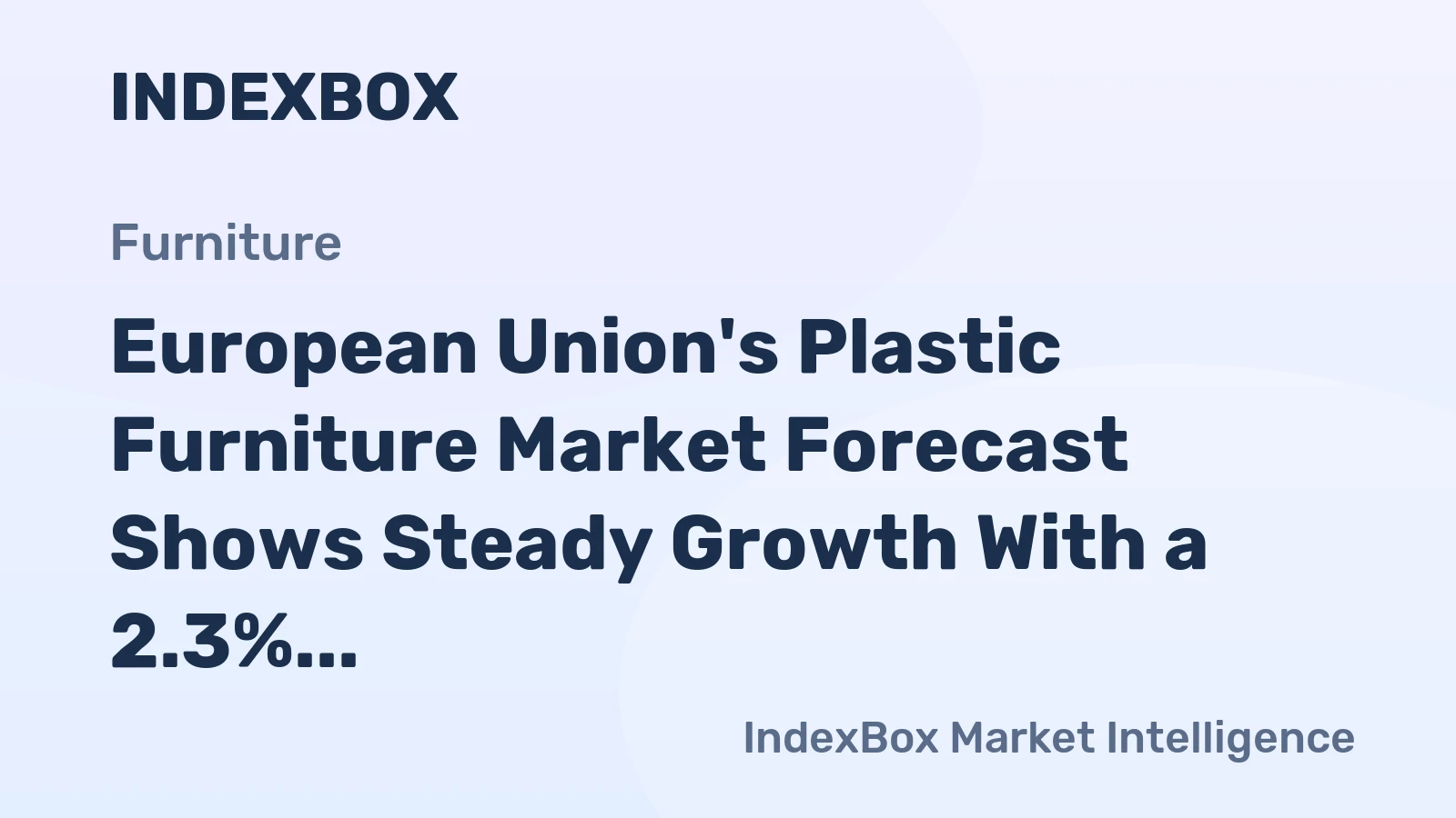 European Union's Plastic Furniture Market Forecast Shows Steady Growth With a 2.3% Value CAGR