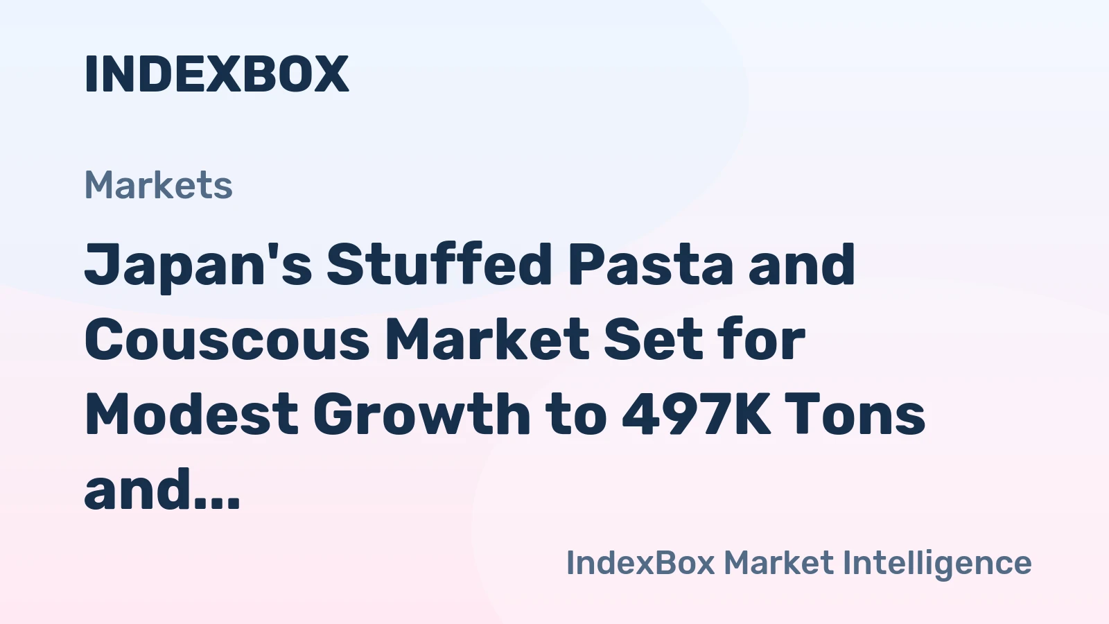 Japan's Stuffed Pasta and Couscous Market Set for Modest Growth to 497K Tons and $1.7B in Value