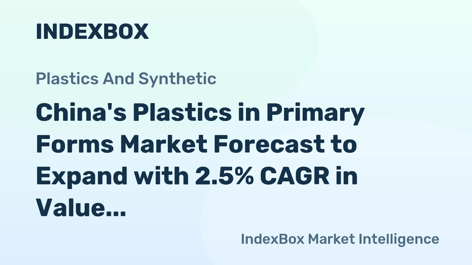 China's Plastics in Primary Forms Market Forecast to Expand with 2.5% CAGR in Value Terms