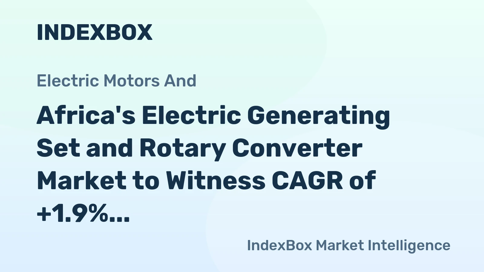 Africa's Electric Generating Set and Rotary Converter Market to Witness CAGR of +1.9% Over Next Decade