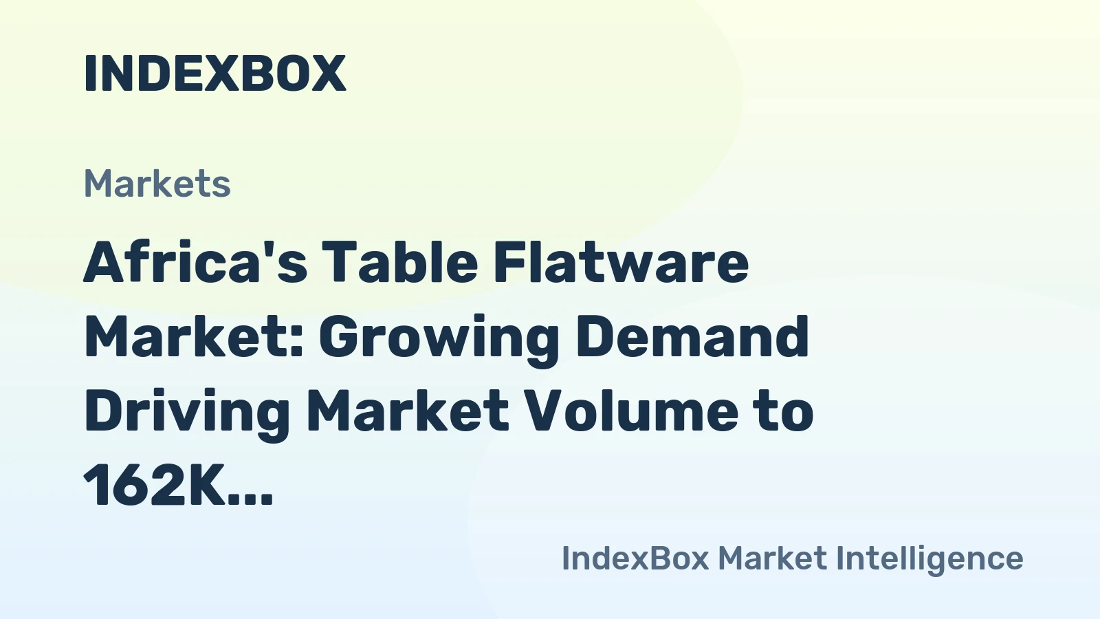 Africa's Table Flatware Market: Growing Demand Driving Market Volume to 162K Tons and Market Value to $1.3B by 2035