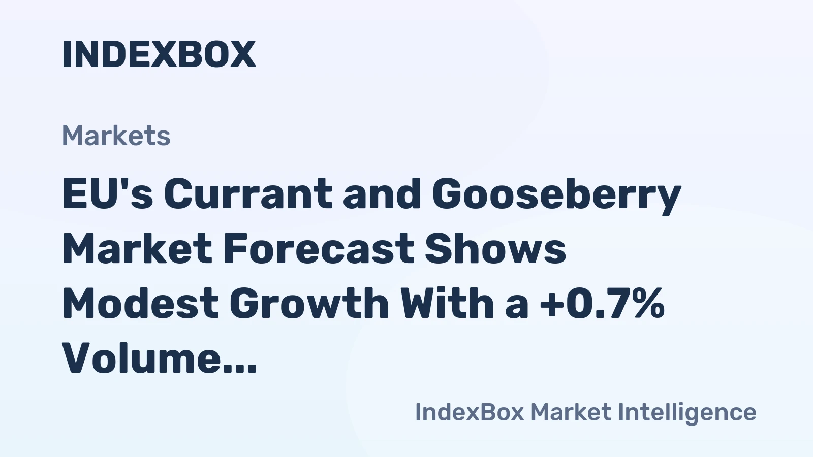 EU's Currant and Gooseberry Market Forecast Shows Modest Growth With a +0.7% Volume CAGR