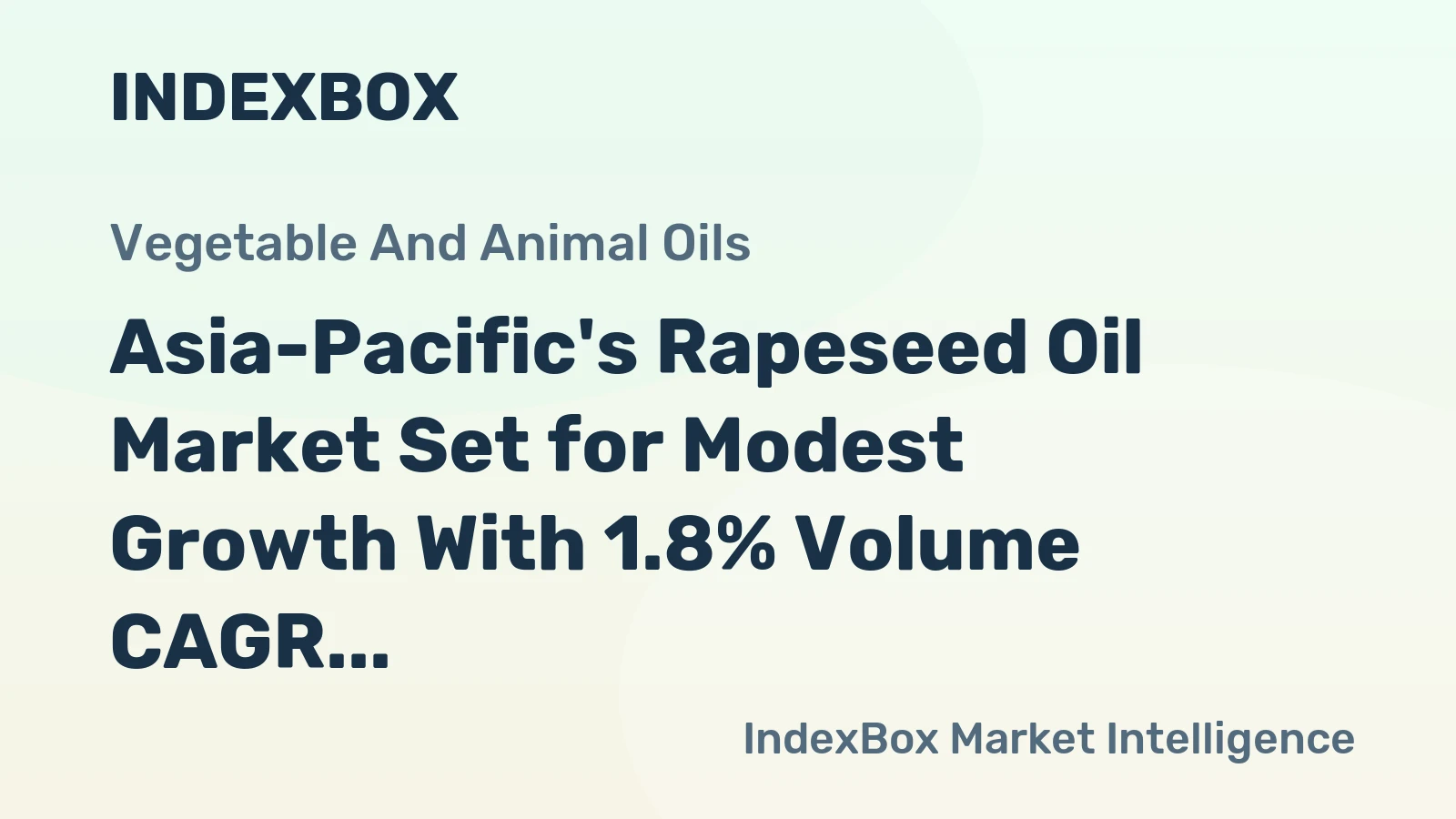 Asia-Pacific's Rapeseed Oil Market Set for Modest Growth With 1.8% Volume CAGR Through 2035