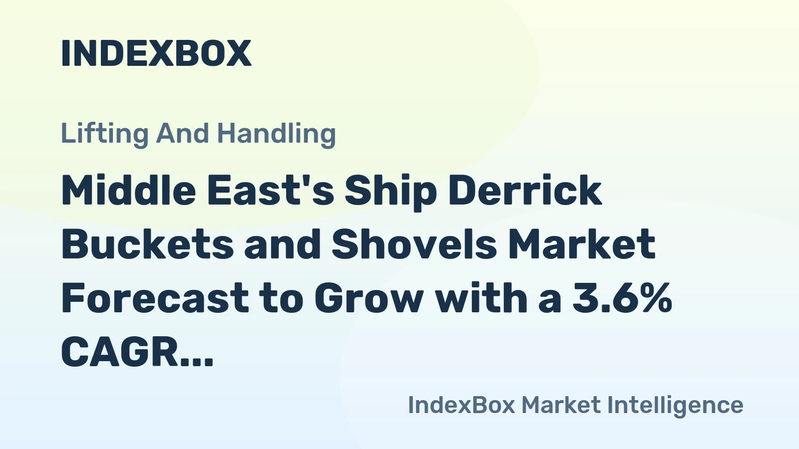 Middle East's Ship Derrick Buckets and Shovels Market Forecast to Grow with a 3.6% CAGR in Value Terms