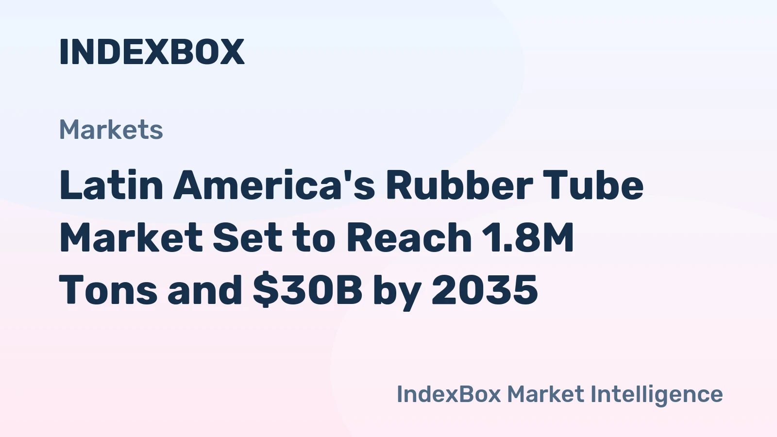 Latin America's Rubber Tube Market Set to Reach 1.8M Tons and $30B by 2035