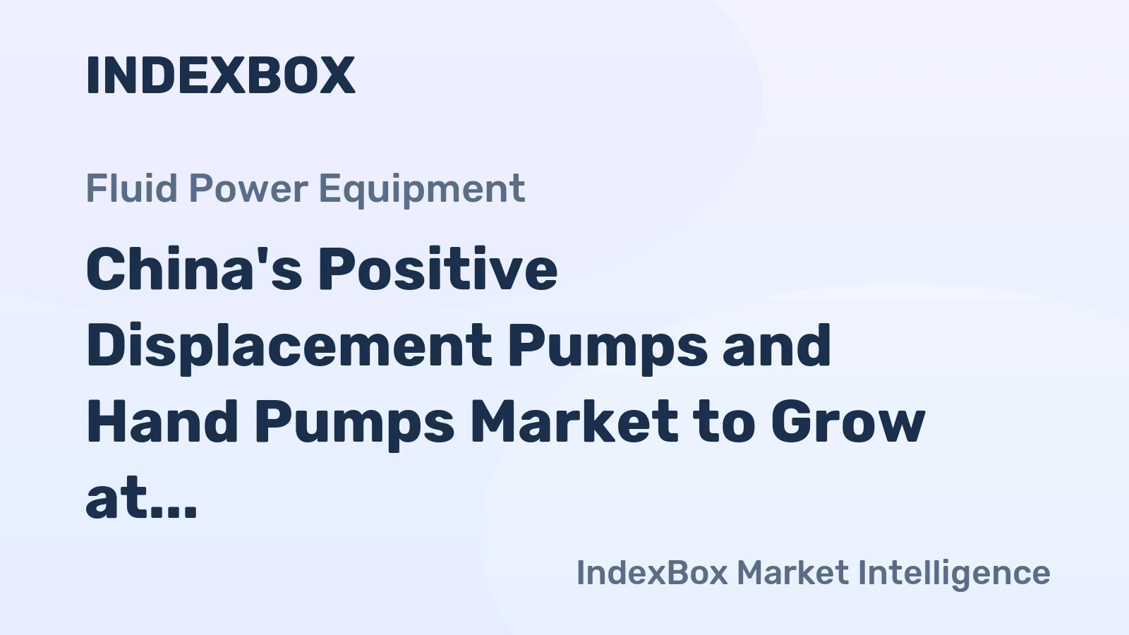 China's Positive Displacement Pumps and Hand Pumps Market to Grow at a CAGR of +3.7% Reaching $20.5B by 2035