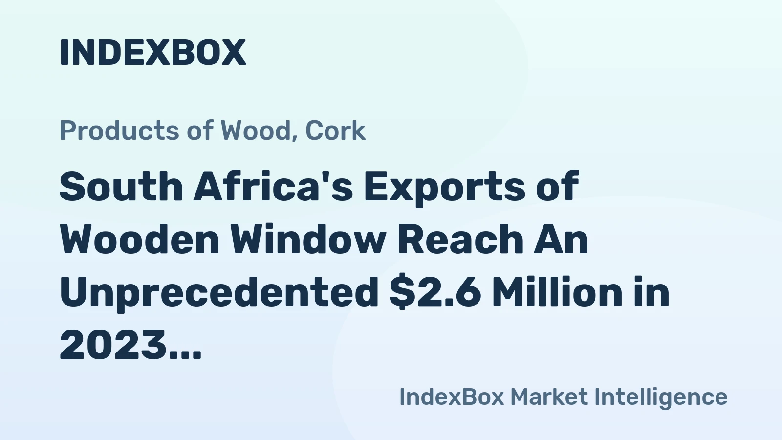 South Africa's Exports of Wooden Window Reach An Unprecedented $2.6 Million in 2023