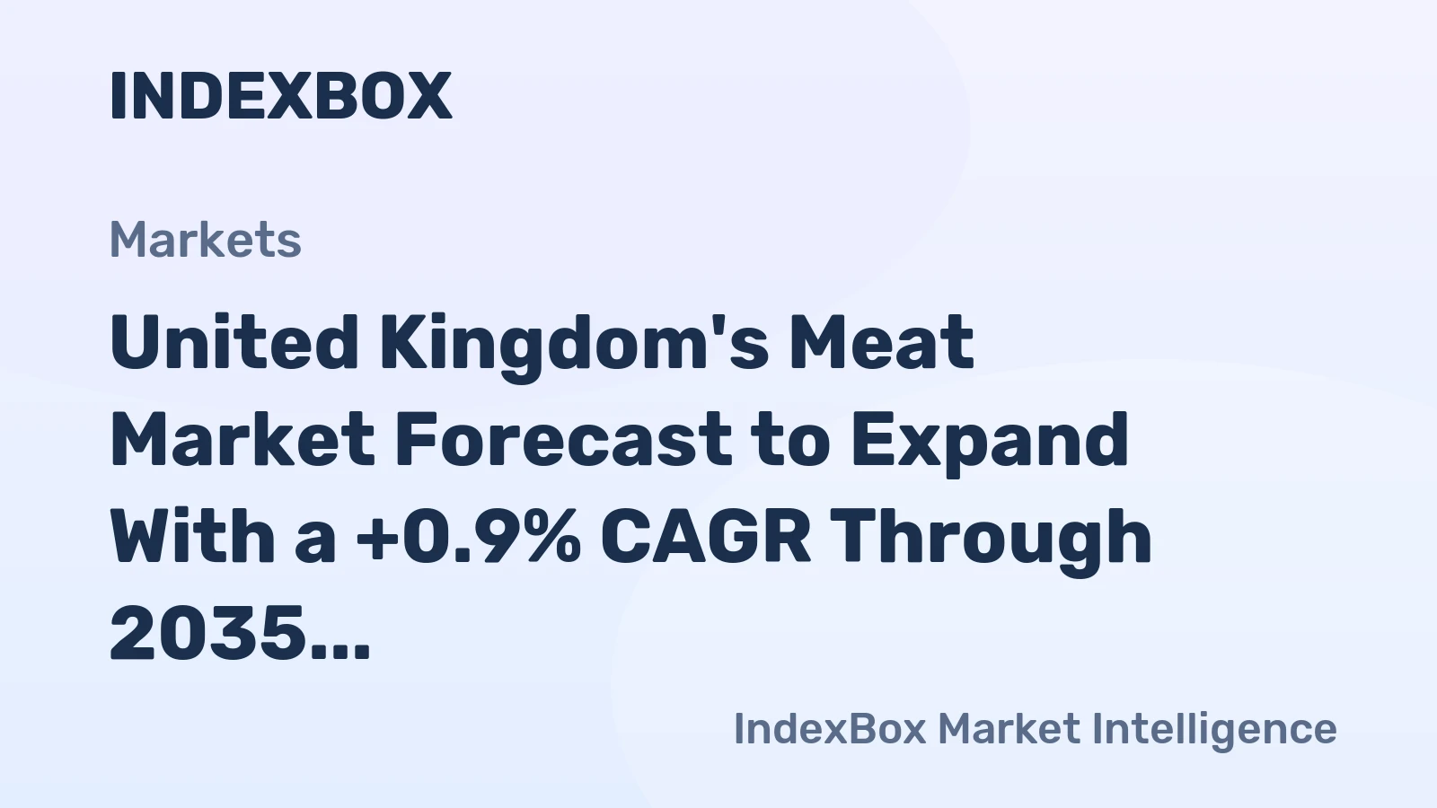 United Kingdom's Meat Market Forecast to Expand With a +0.9% CAGR Through 2035