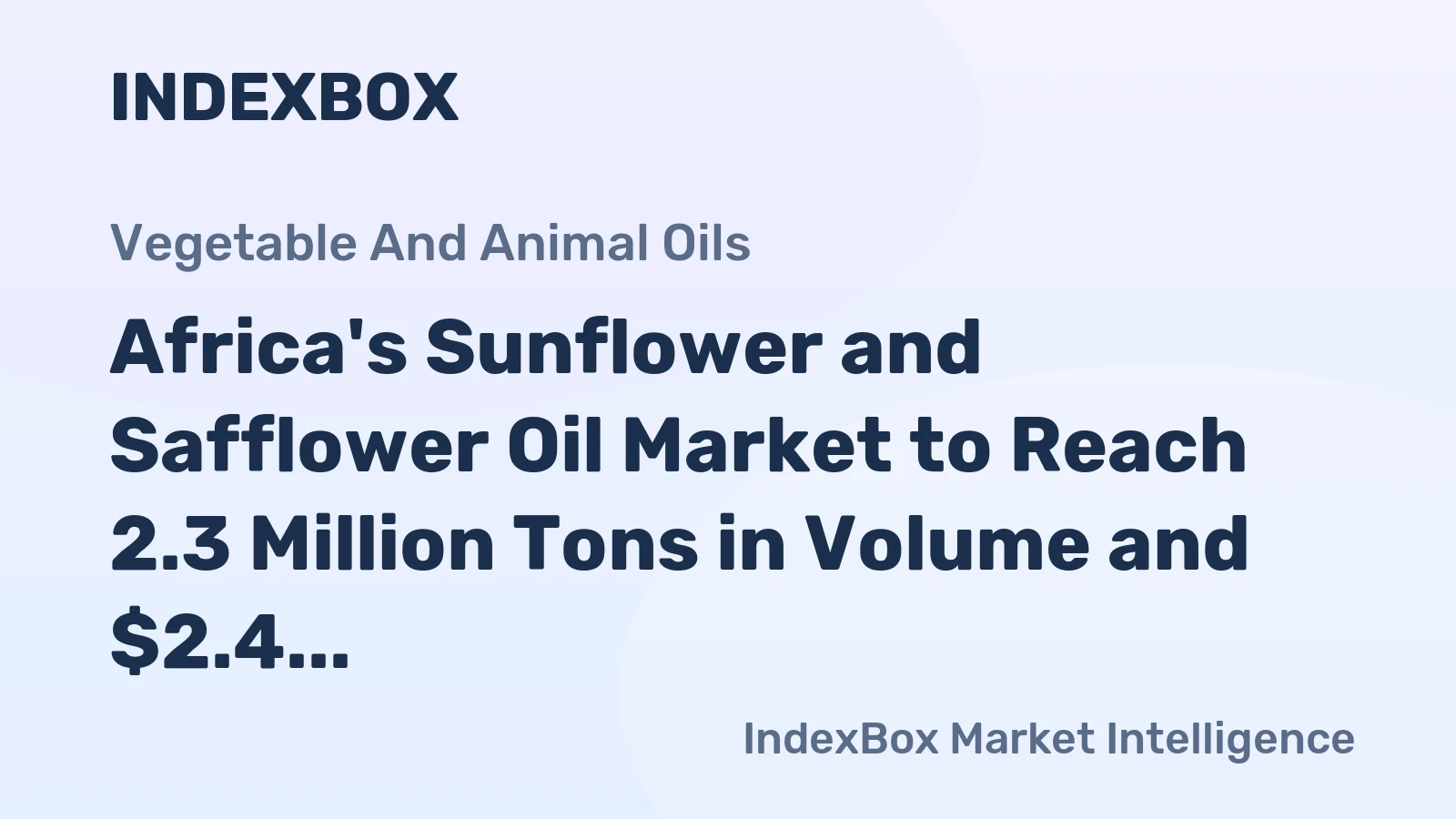 Africa's Sunflower and Safflower Oil Market to Reach 2.3 Million Tons in Volume and $2.4 Billion in Value by 2035