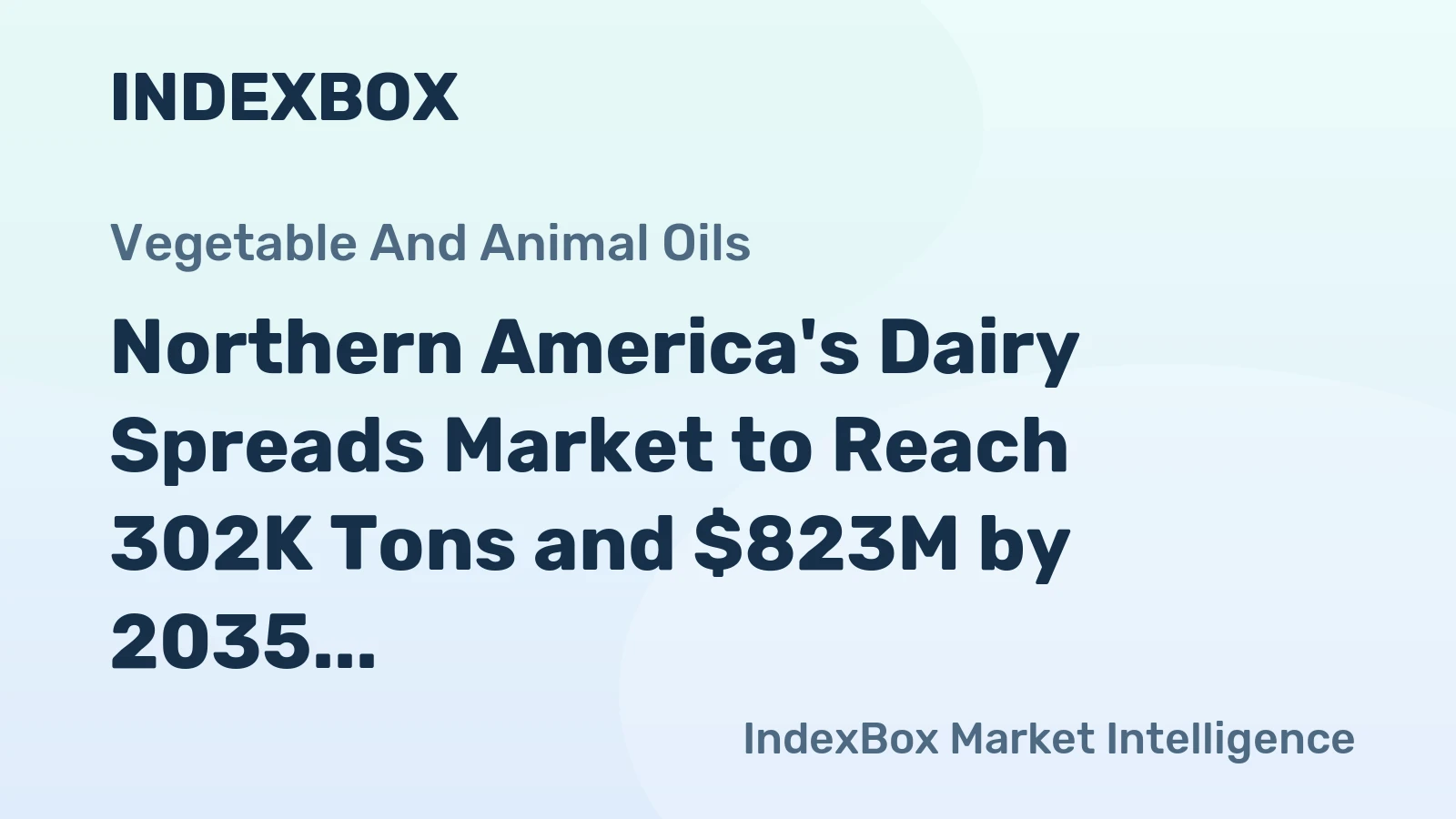 Northern America's Dairy Spreads Market to Reach 302K Tons and $823M by 2035