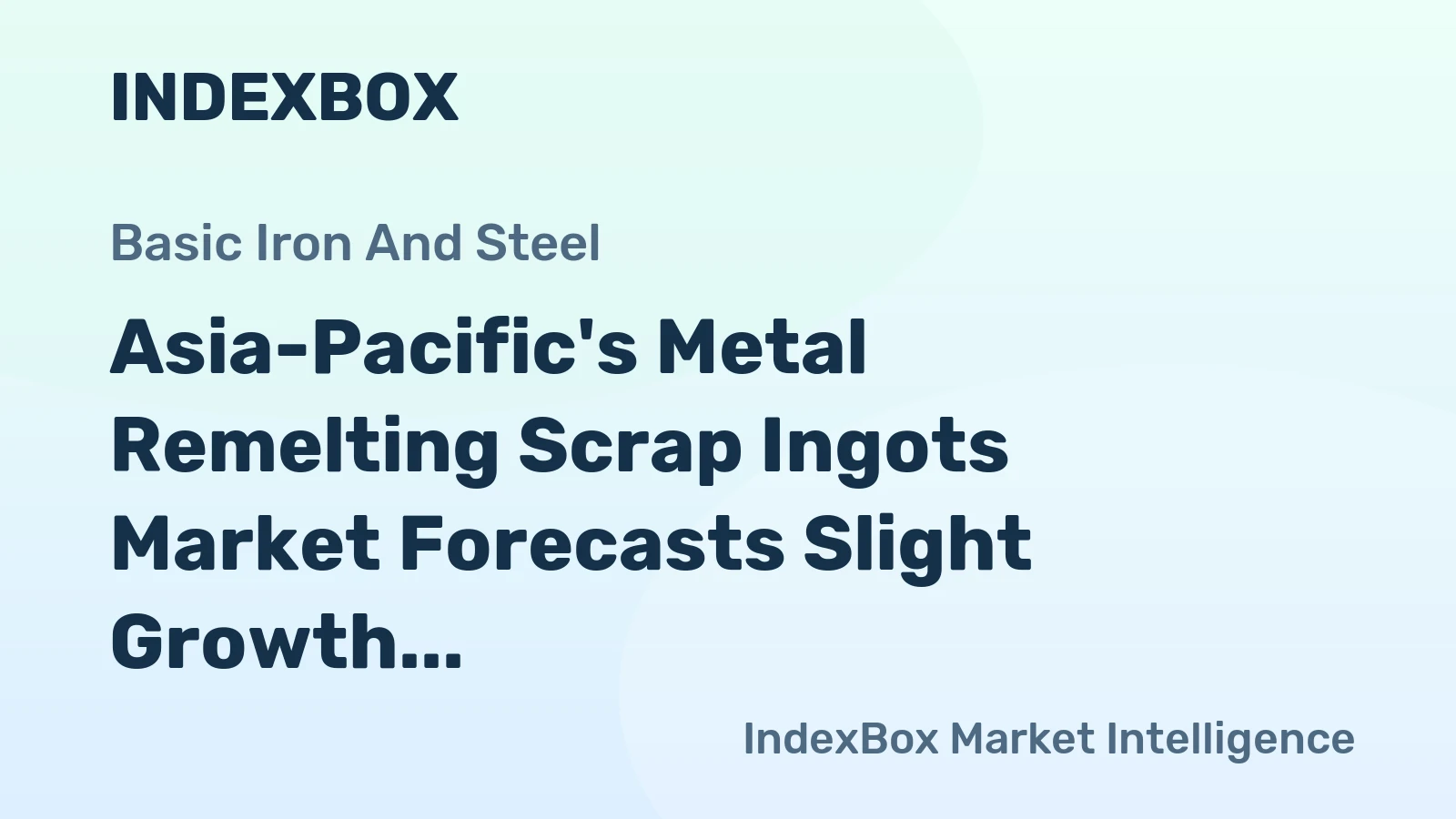 Asia-Pacific's Metal Remelting Scrap Ingots Market Forecasts Slight Growth With 0.3% CAGR to 2035