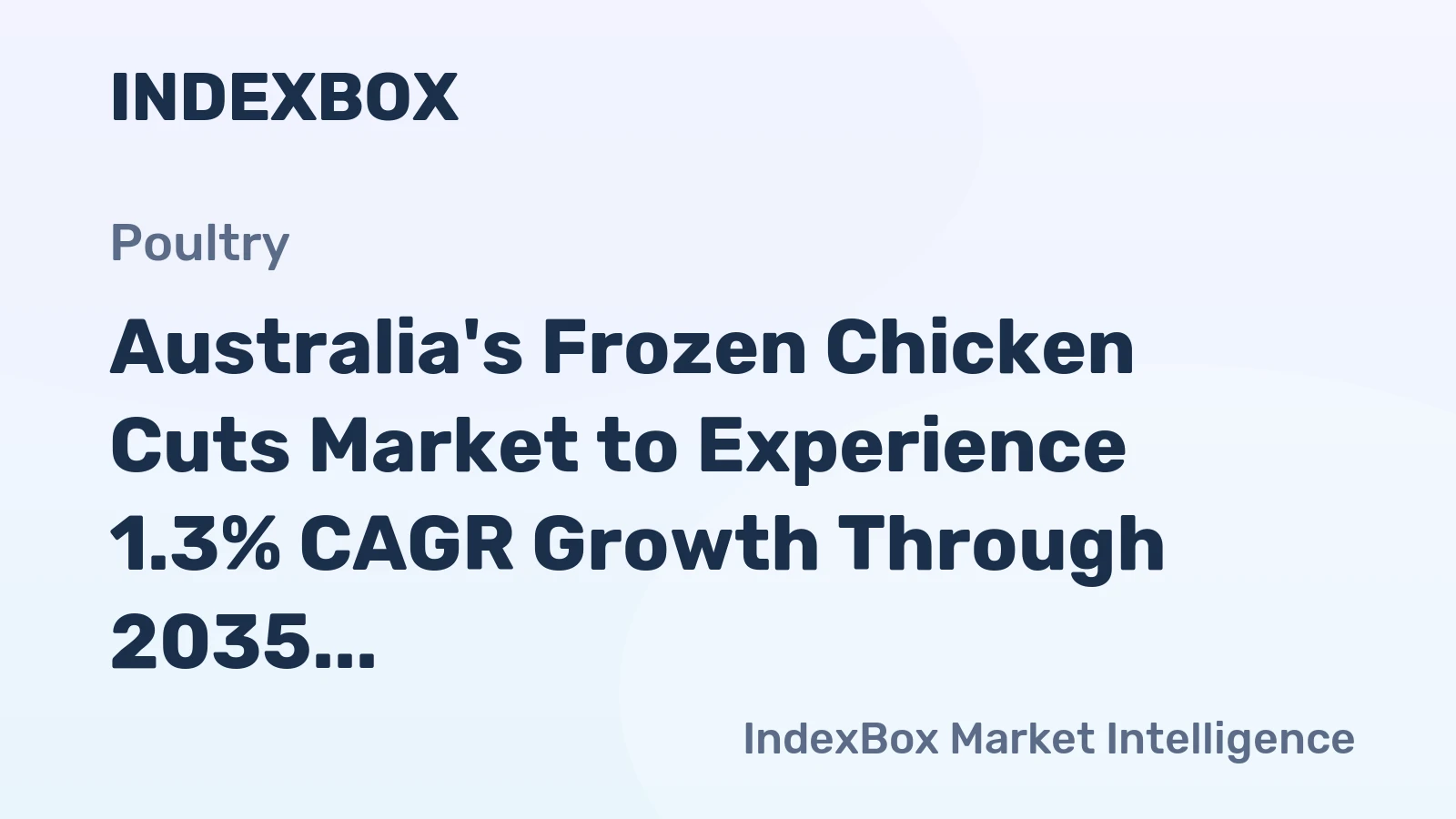 Australia's Frozen Chicken Cuts Market to Experience 1.3% CAGR Growth Through 2035