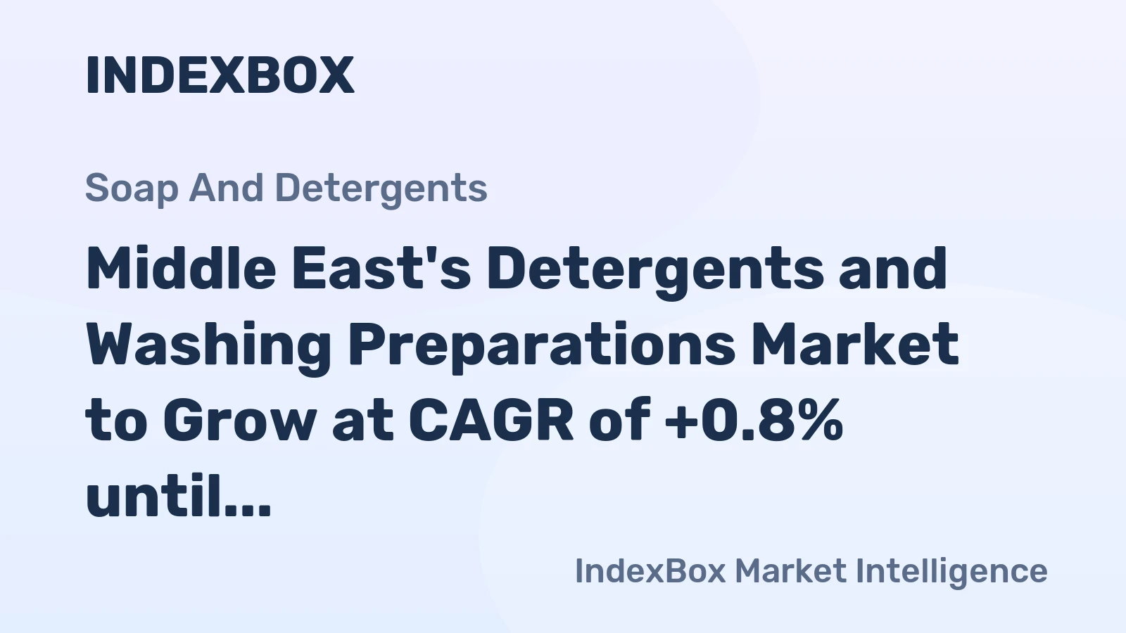 Middle East's Detergents and Washing Preparations Market to Grow at CAGR of +0.8% until 2035
