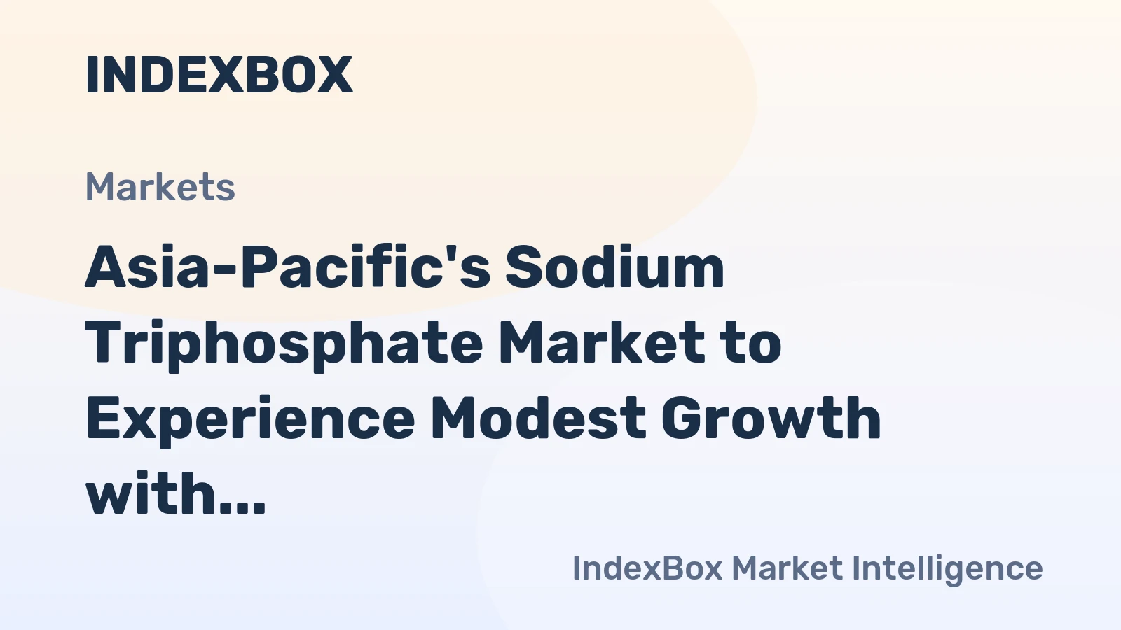 Asia-Pacific's Sodium Triphosphate Market to Experience Modest Growth with CAGR of +0.3%