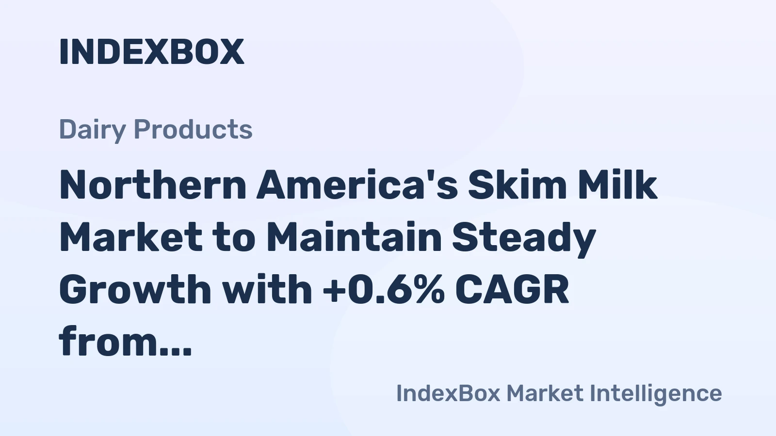 Northern America's Skim Milk Market to Maintain Steady Growth with +0.6% CAGR from 2024 to 2035
