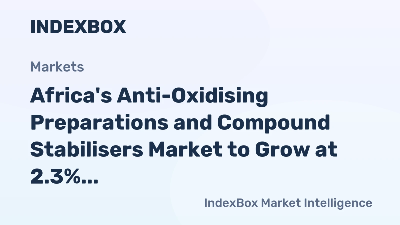 Africa's Anti-Oxidising Preparations and Compound Stabilisers Market to Grow at 2.3% CAGR, Reaching $717M by 2035