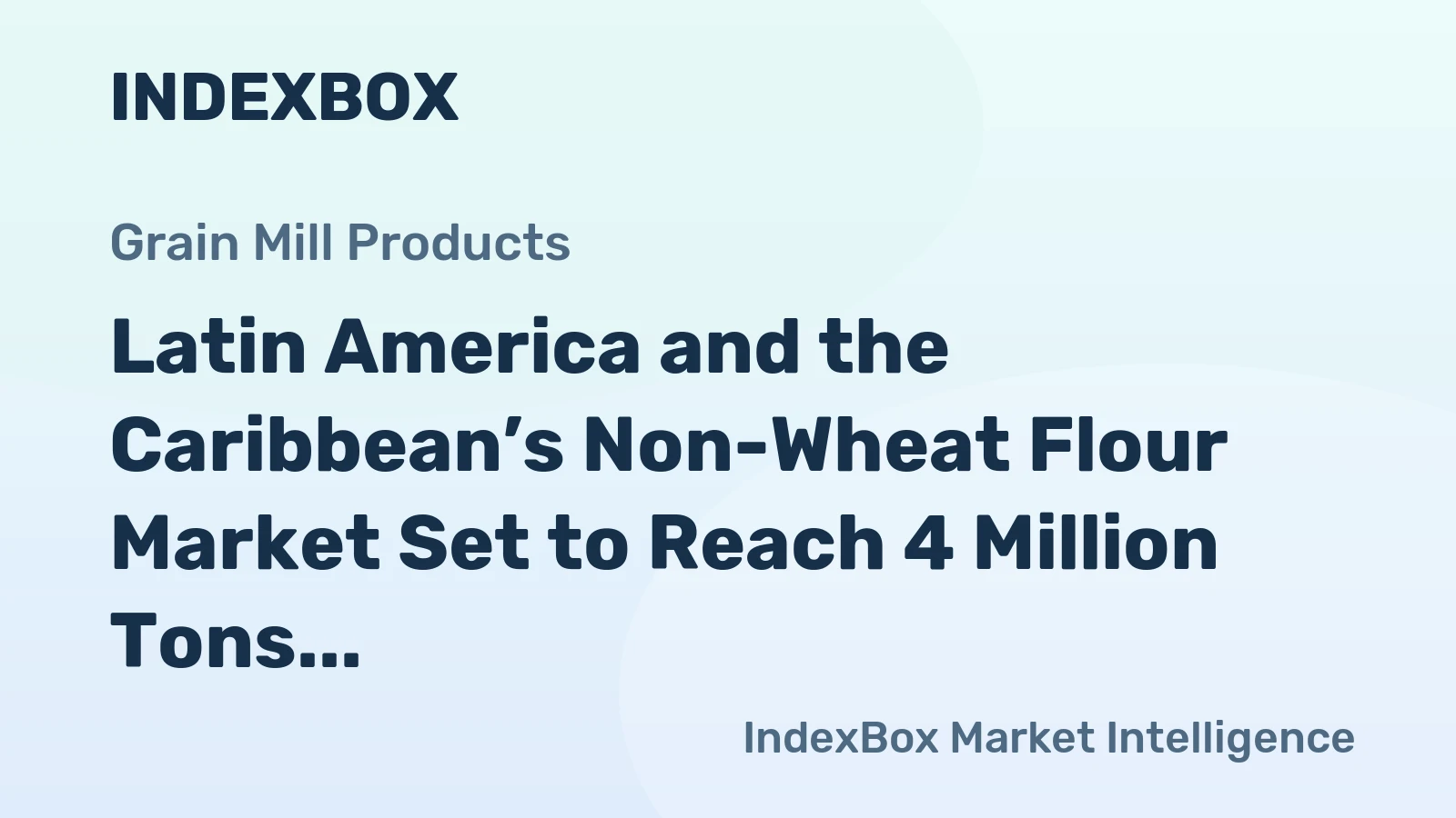 Latin America and the Caribbean’s Non-Wheat Flour Market Set to Reach 4 Million Tons and $3.4 Billion by 2035