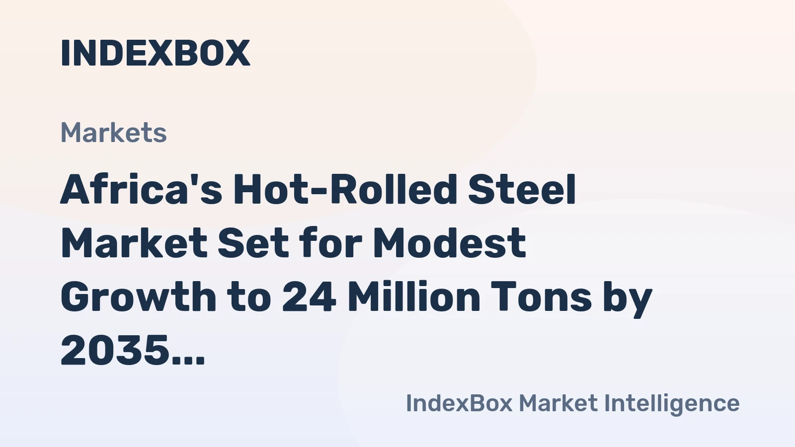 Africa's Hot-Rolled Steel Market Set for Modest Growth to 24 Million Tons by 2035