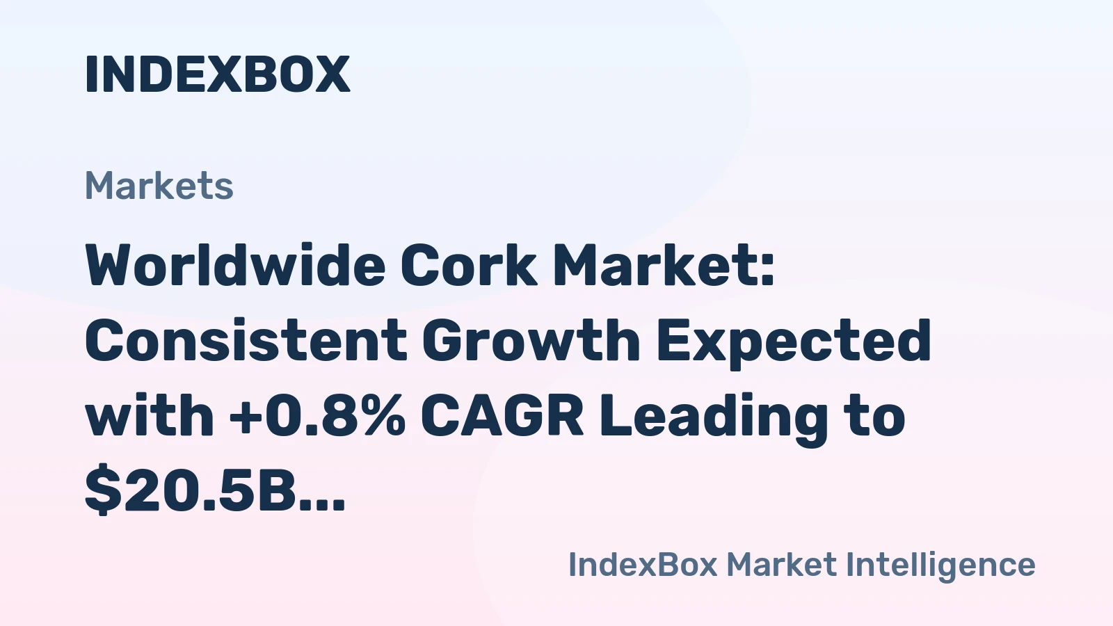Worldwide Cork Market: Consistent Growth Expected with +0.8% CAGR Leading to $20.5B Market Value by 2035