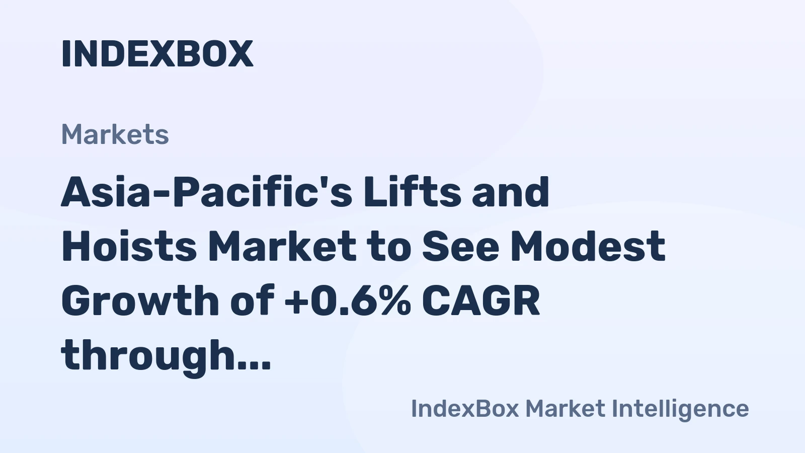 Asia-Pacific's Lifts and Hoists Market to See Modest Growth of +0.6% CAGR through 2035
