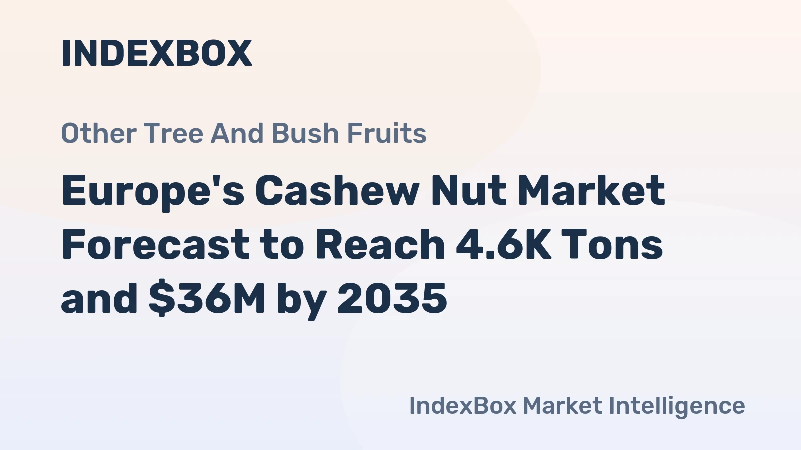 Europe's Cashew Nut Market Forecast to Reach 4.6K Tons and $36M by 2035