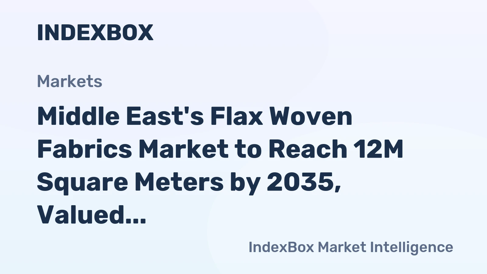 Middle East's Flax Woven Fabrics Market to Reach 12M Square Meters by 2035, Valued at $135M