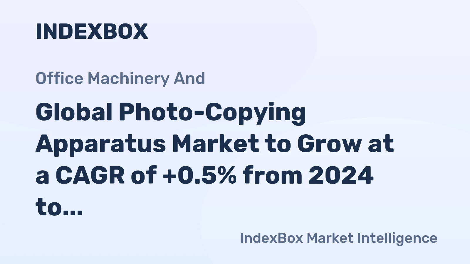 Global Photo-Copying Apparatus Market to Grow at a CAGR of +0.5% from 2024 to 2035, Reaching $5.8B