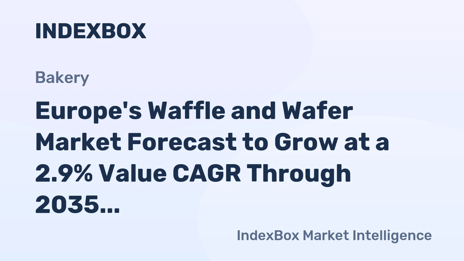 Europe's Waffle and Wafer Market Forecast to Grow at a 2.9% Value CAGR Through 2035