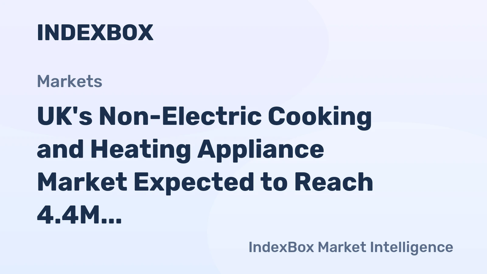 UK's Non-Electric Cooking and Heating Appliance Market Expected to Reach 4.4M Units and $480M by 2035