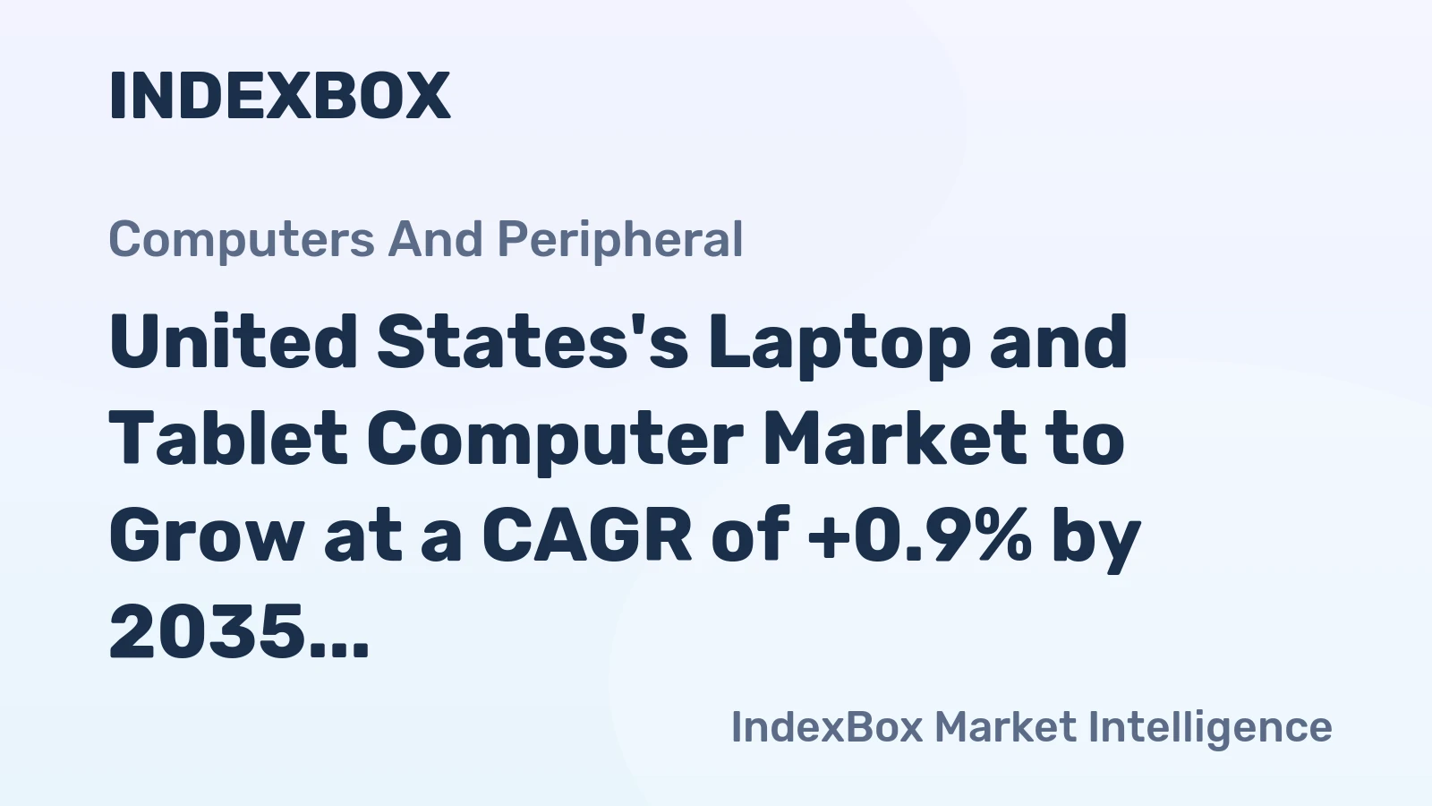 United States's Laptop and Tablet Computer Market to Grow at a CAGR of +0.9% by 2035