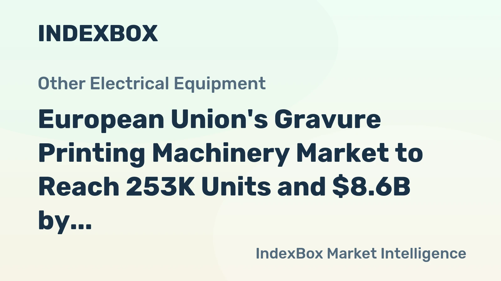 European Union's Gravure Printing Machinery Market to Reach 253K Units and $8.6B by 2035