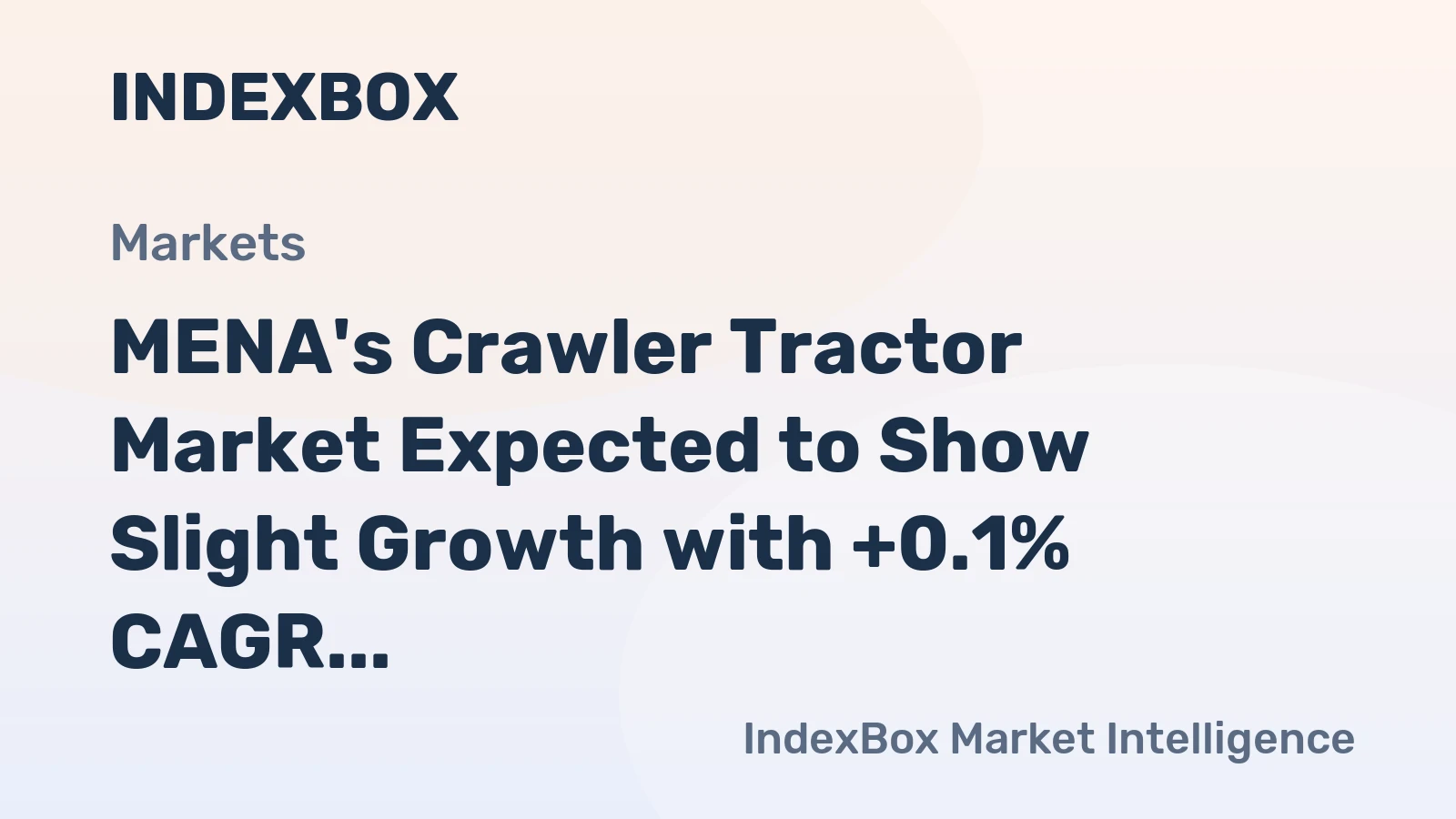 MENA's Crawler Tractor Market Expected to Show Slight Growth with +0.1% CAGR Over Next Decade