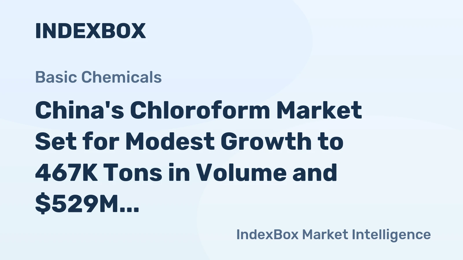 China's Chloroform Market Set for Modest Growth to 467K Tons in Volume and $529M in Value by 2035